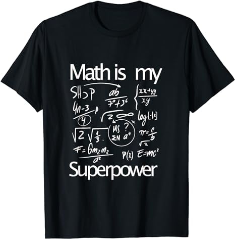 Funny Math - Math is my Superpower T-Shirt - Walmart.com