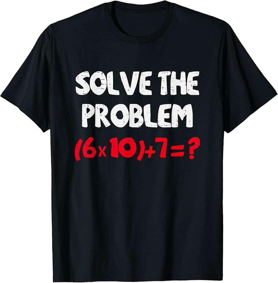Funny Math Problem 67 Solve the Equation Teacher Unisex Graphic T-Shirt ...