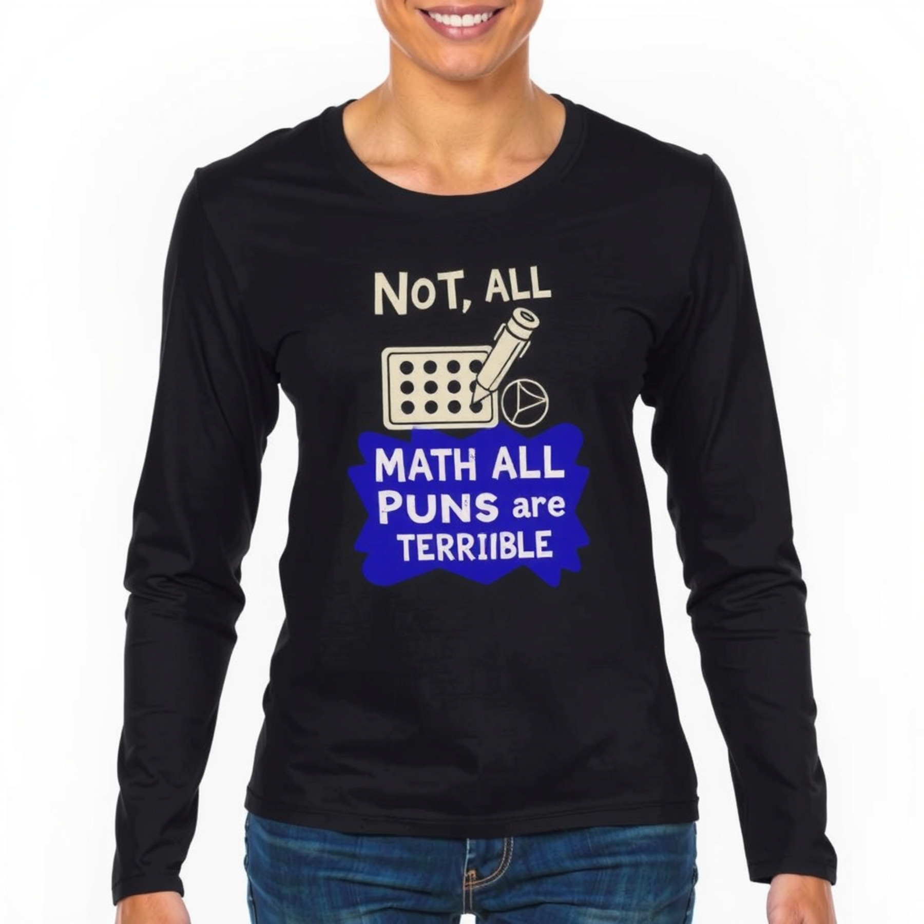 Funny Math Pun Black Long Sleeve T-Shirt Not All Math All Puns Are ...