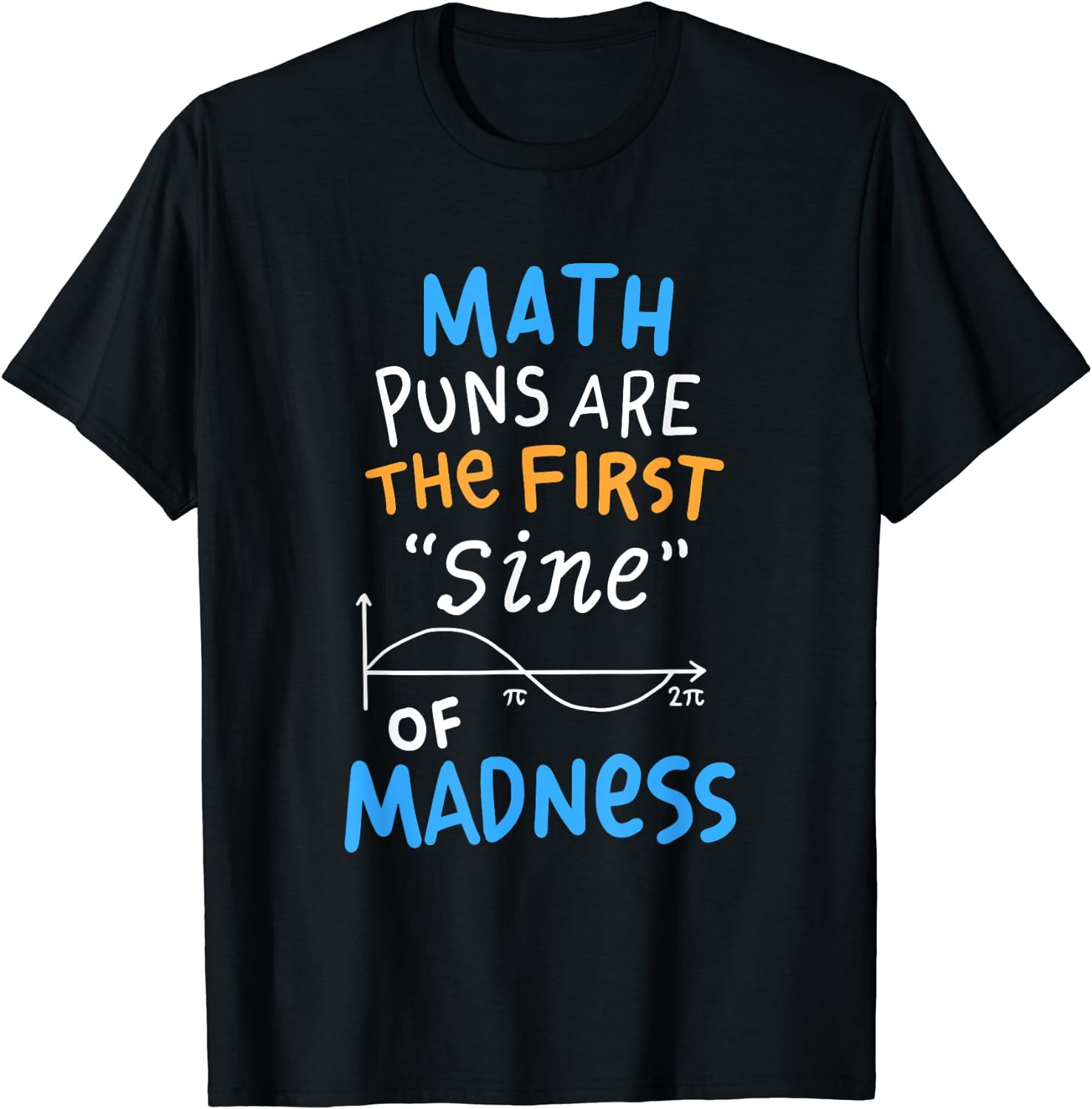 Funny Math T-Shirt, Math Puns Are The First Sine Of Madness - Walmart.com