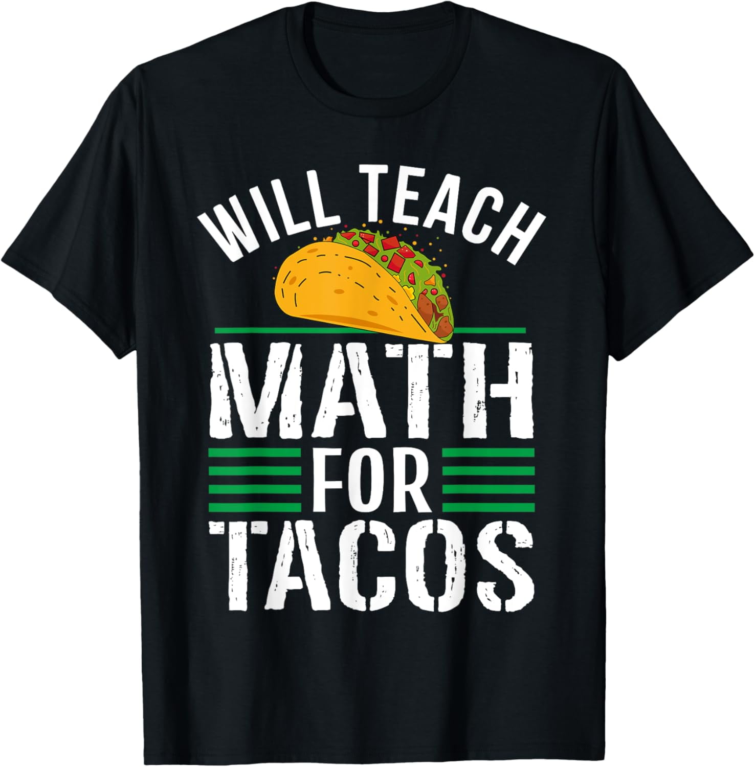 Funny Math Teacher Will Teach For Tacos Mathematics Teaching Funny ...