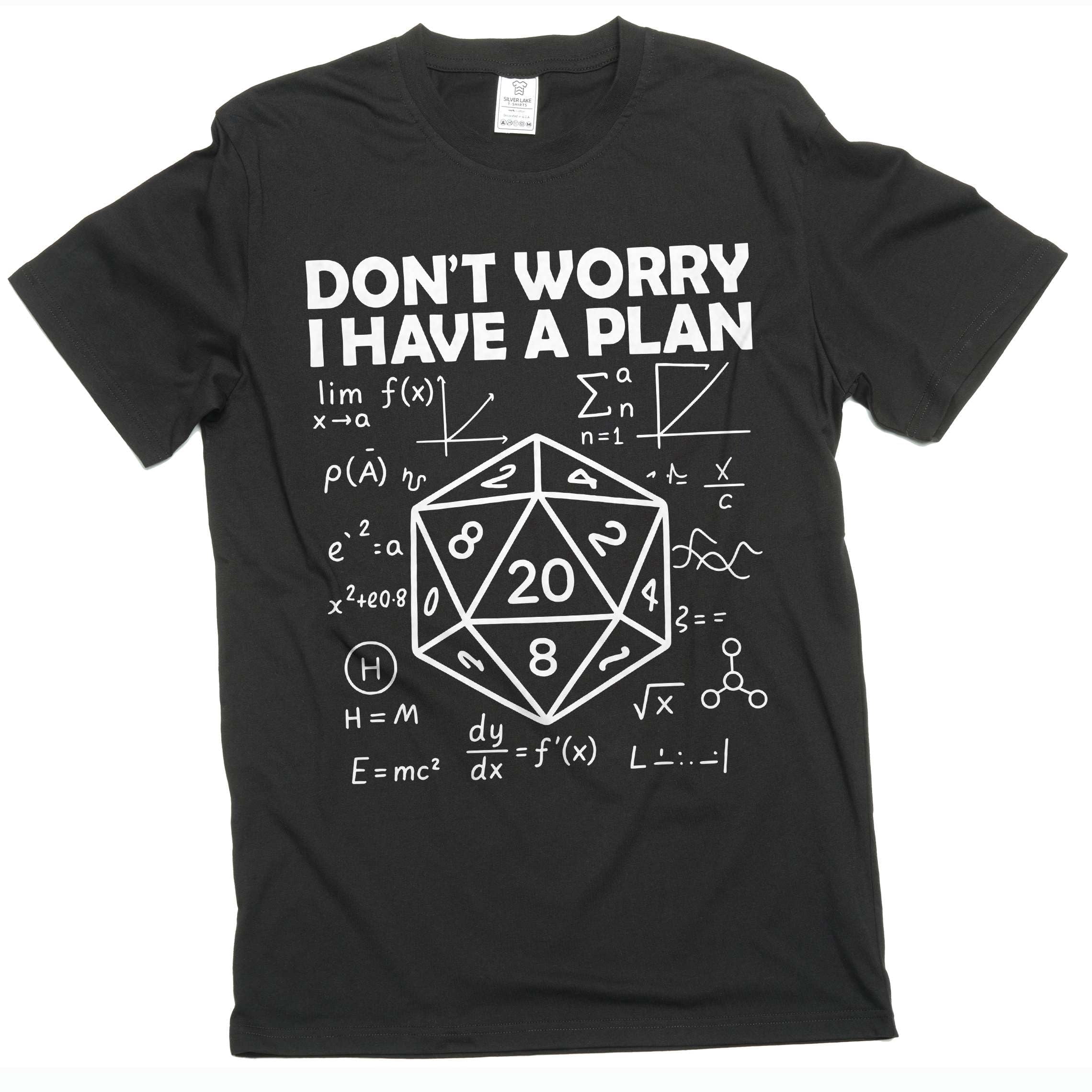 Funny Math-Themed T-Shirt with 'DON'T WORRY I HAVE A PLAN' Design for ...