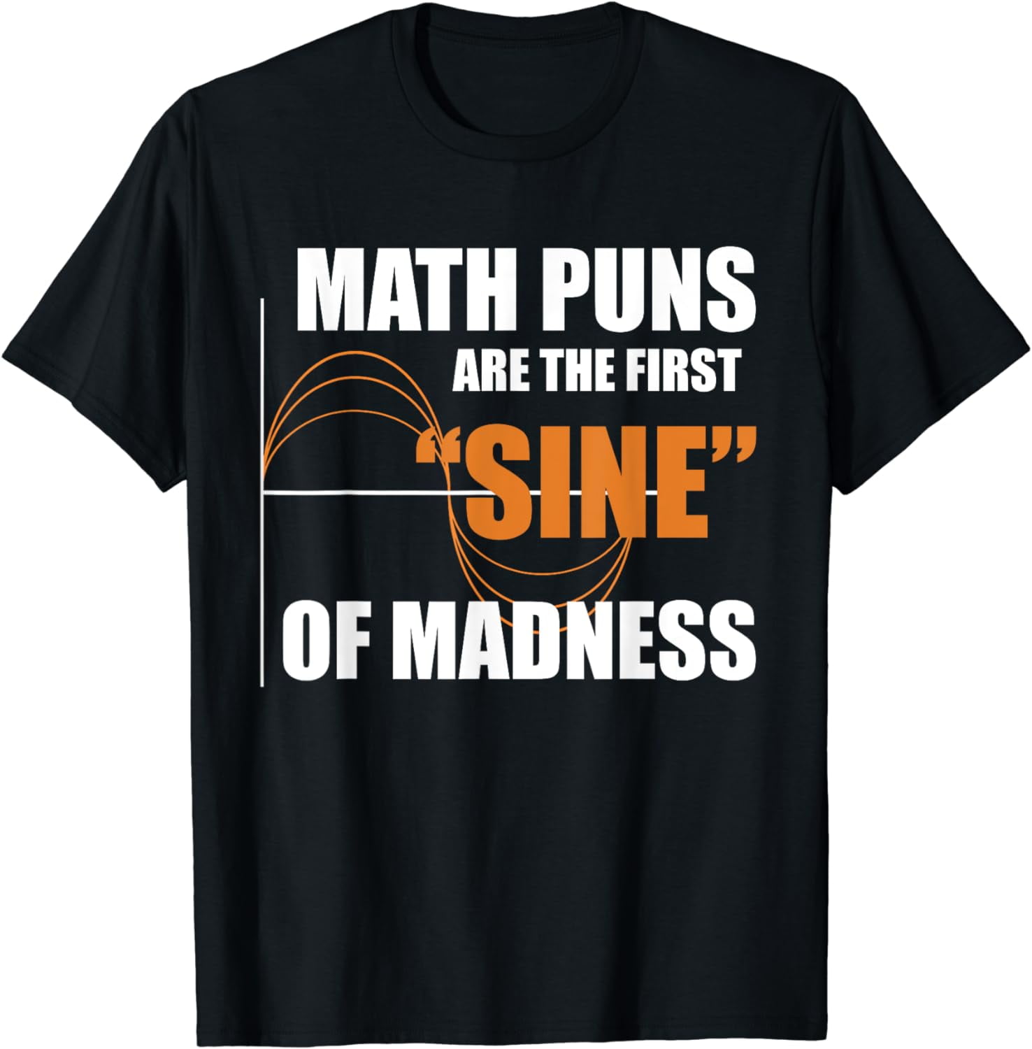 Funny Mathematics Nerd Science Geek Math Puns Math T-Shirt - Walmart.com