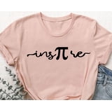 Funny Mathematics Shirt Pi Day Shirt Math Teacher Gift Inspire Pi Day ...