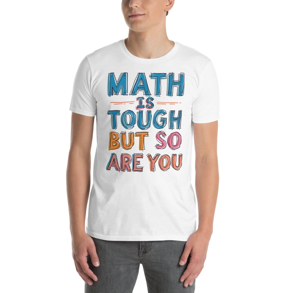 Funny Mathematics Teacher Back To School Unisex Shirt, Math Is Tough ...