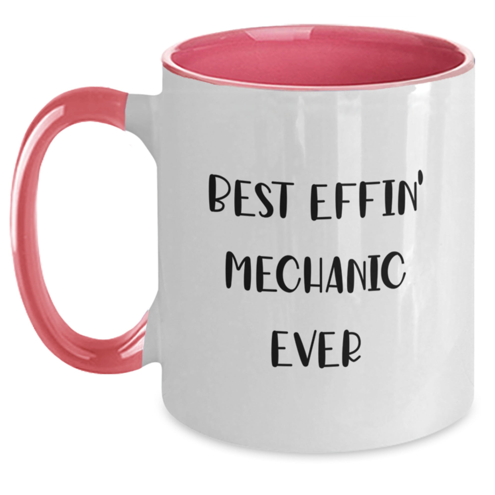 Funny Mechanic Gifts, Best Effin' Mechanic Ever Quote, Two Tone Coffee ...