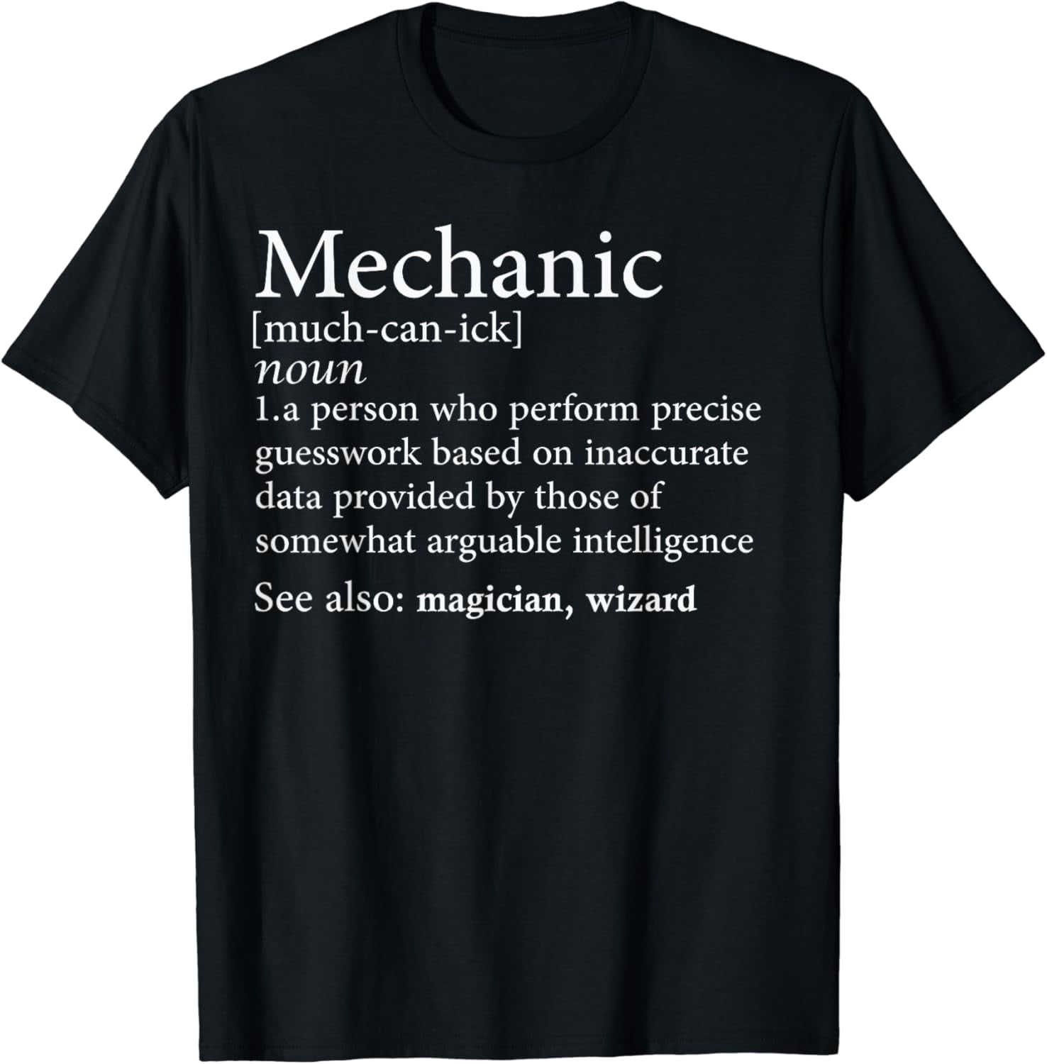 Funny Mechanic Graphic Meaning - Mechanic Noun Definition T-Shirt ...