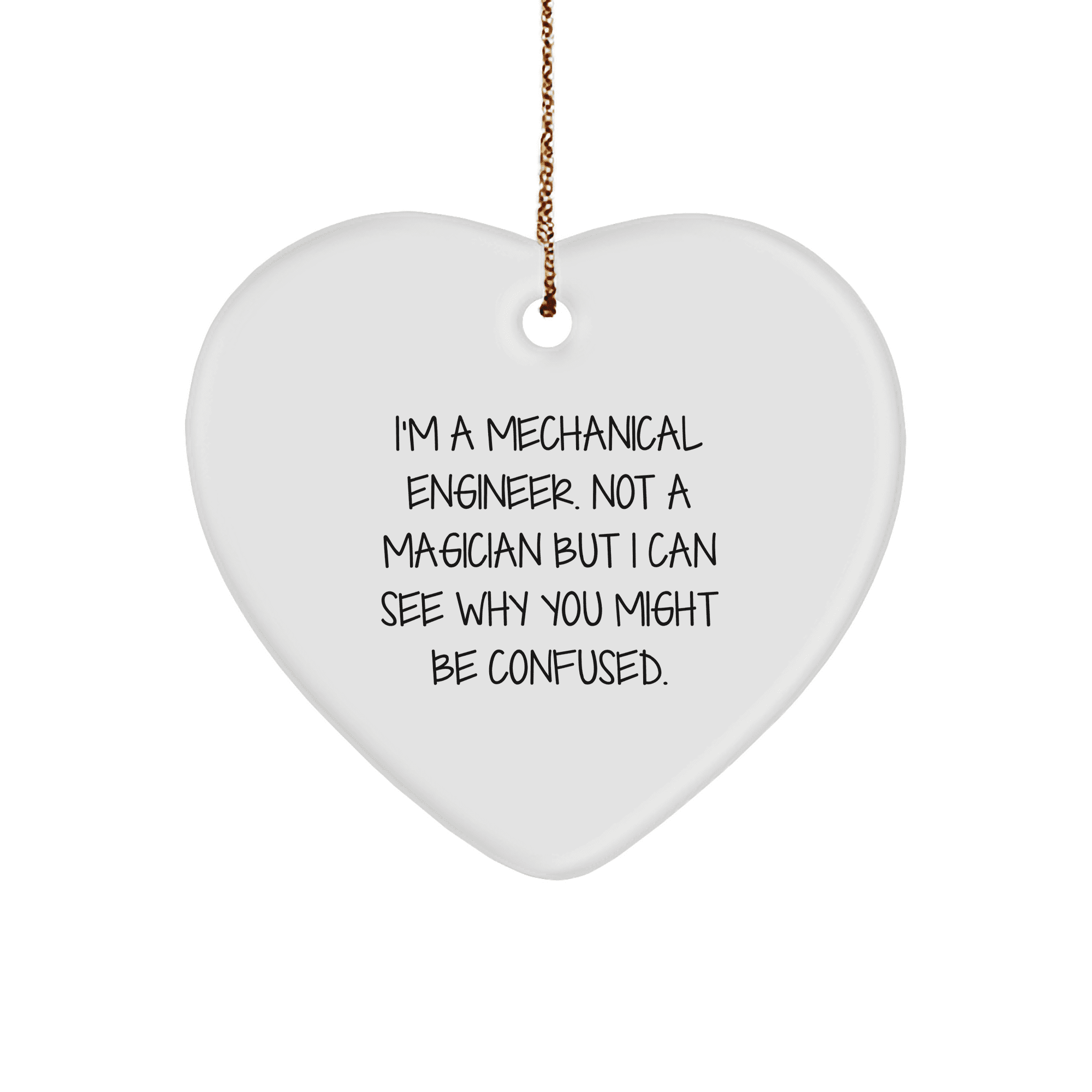 Funny Mechanical Engineer Gifts from Men to Coworkers - I'm A ...