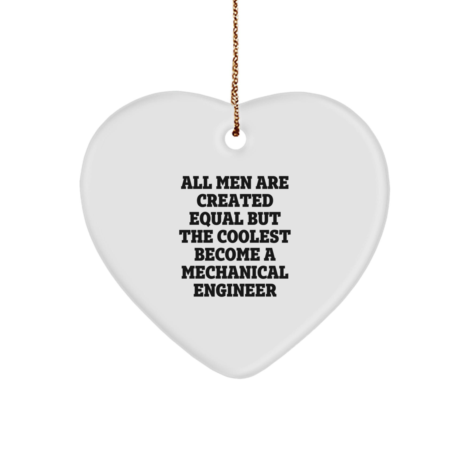 Funny Mechanical Engineer Heart Ornament Gifts from Men to Friends and ...