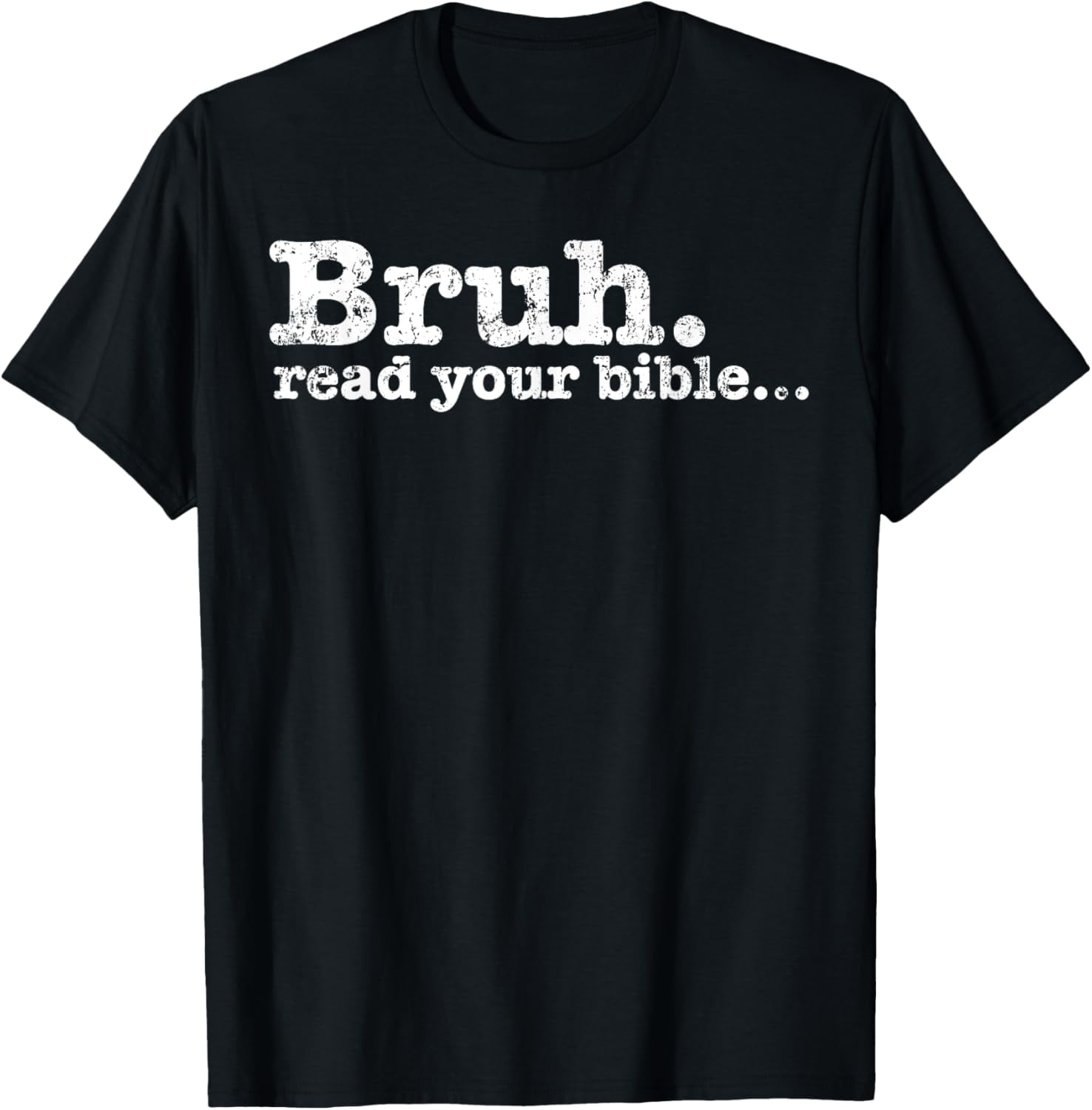 Funny Meme Bruh Read Your Bible Christian Religious Faith T-Shirt ...