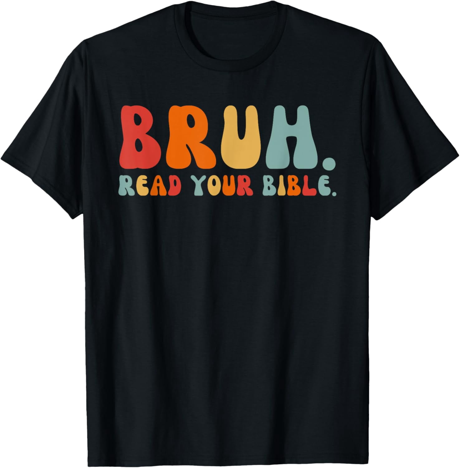 Funny Meme Bruh Read Your Bible Christian Religious Faith T-Shirt ...