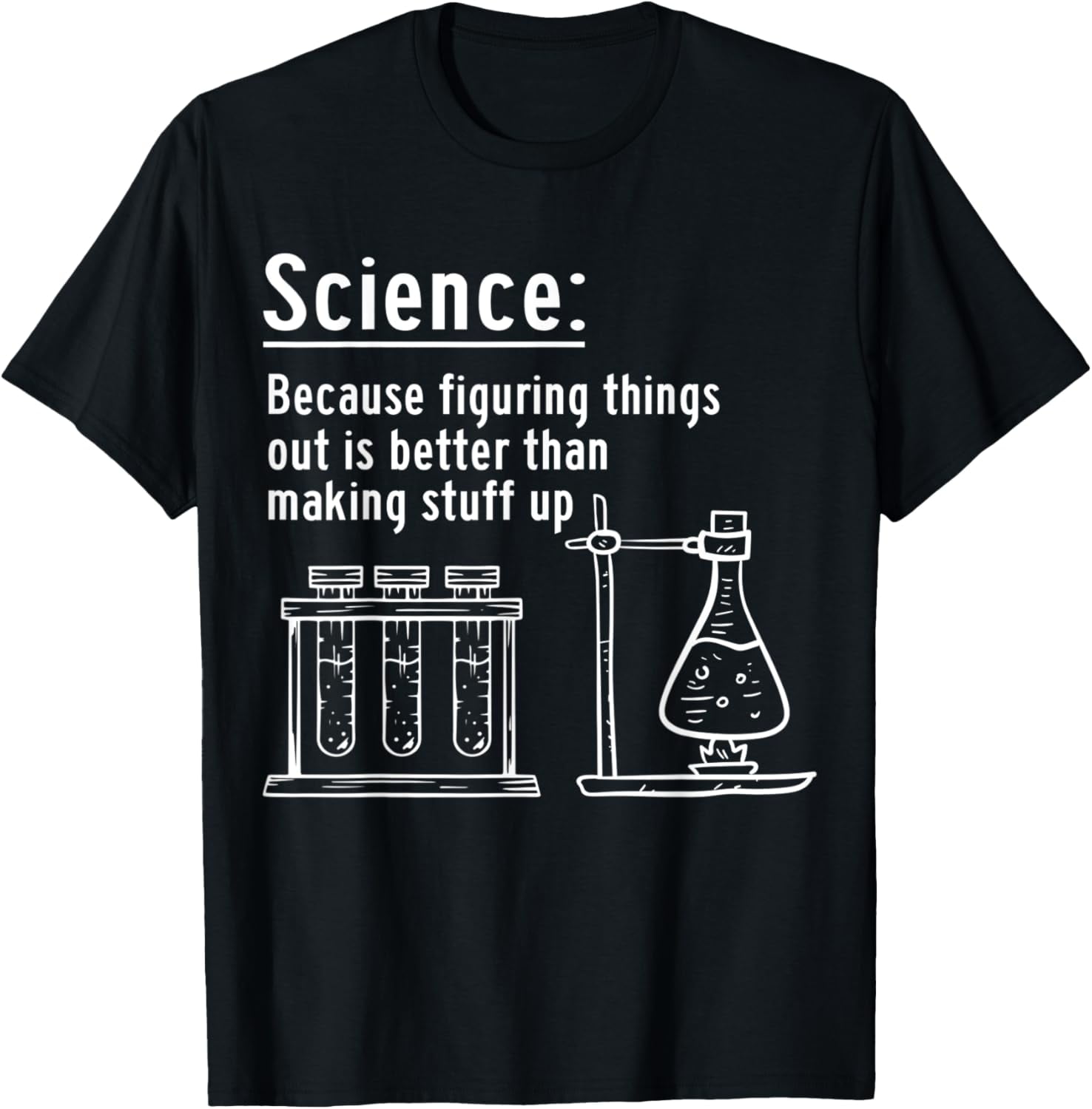 Funny Meme Science because figuring things out is better T-Shirt ...