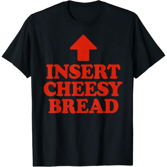 Funny Meme Selfie Insert Cheesy Bread Ready Viral Men Women T-Shirt ...