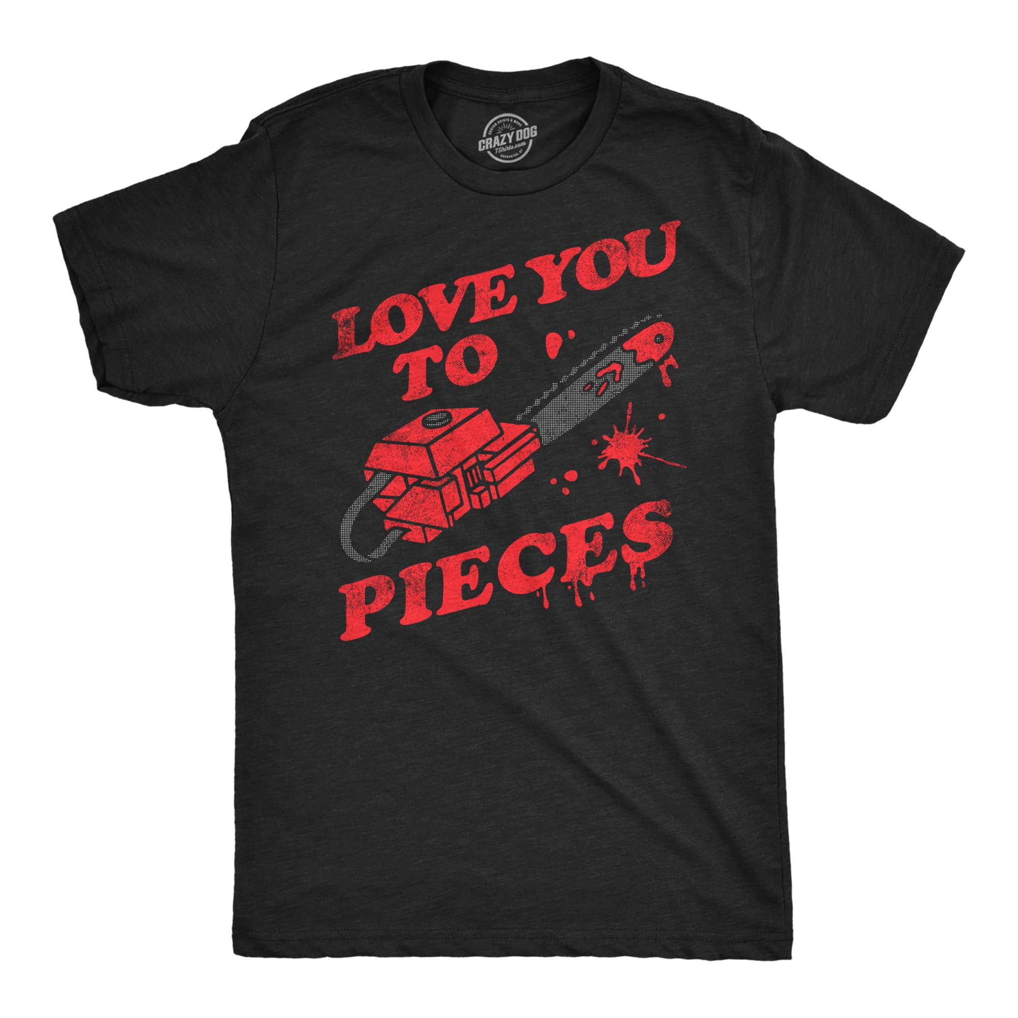 Funny Men's Chainsaw Graphic T-Shirt for Valentine's Day - Love You to ...