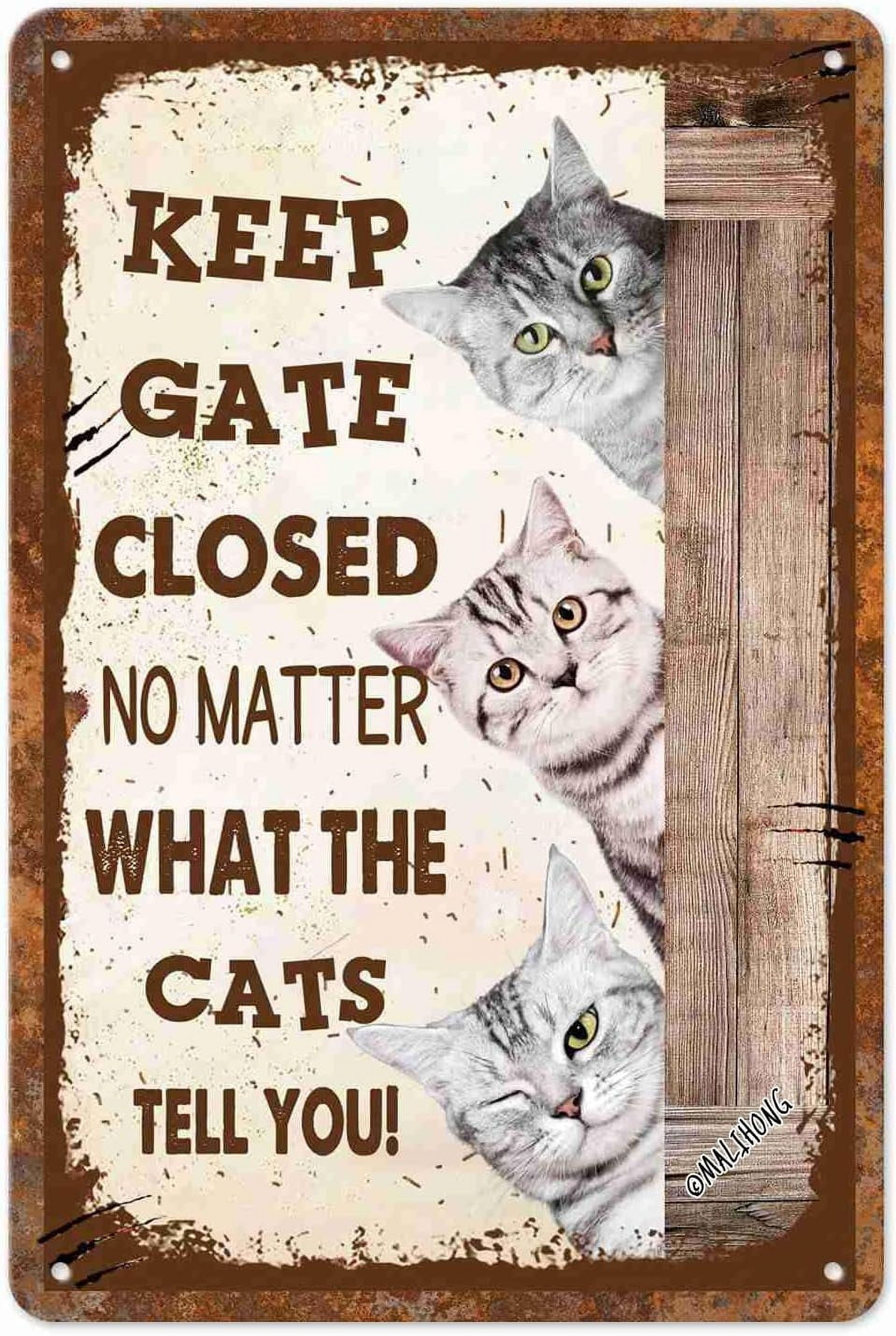 Funny Metal Sign Keep Gate Closed No Matter What The American Short ...