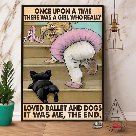 Funny Metal Signs Once Upon A Time A Girl Really Loved Ballet And Dogs ...