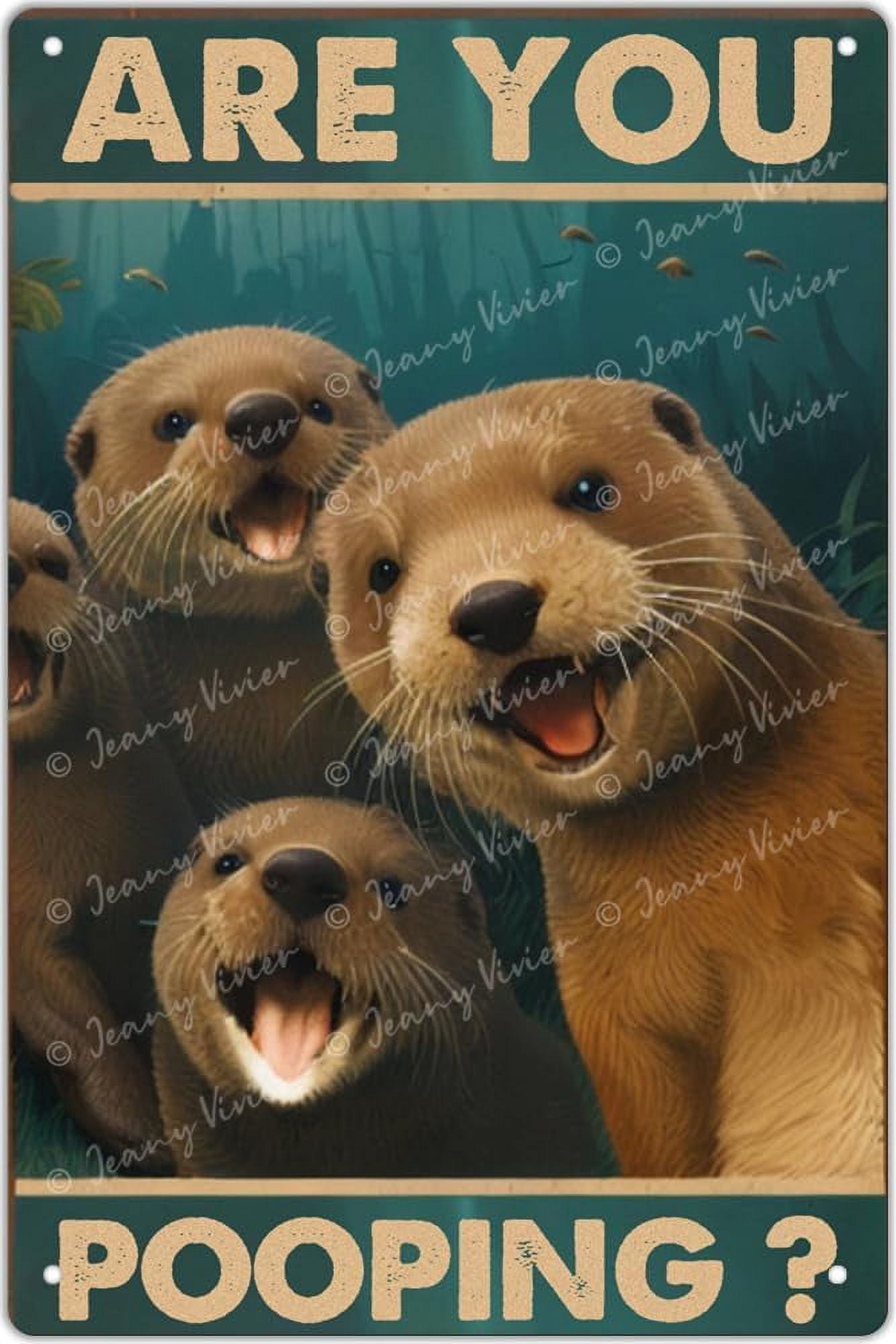 Funny Metal Signs Otter are You Pooping Metal Poster Funny Restroom ...