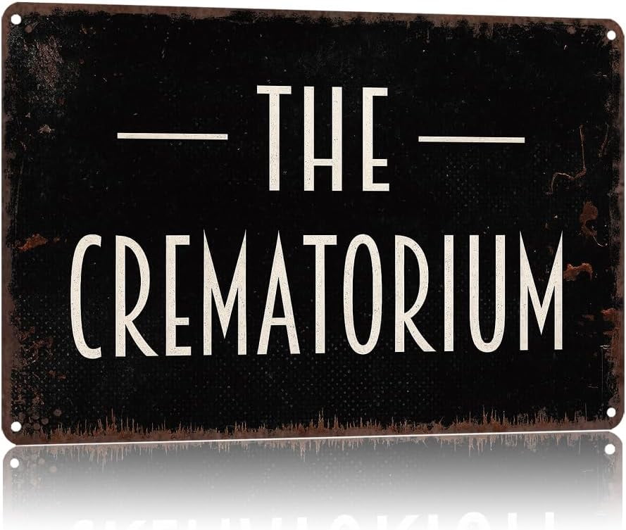 Funny Metal Signs The Crematorium Posters Wall Art Tin Sign For Yard ...