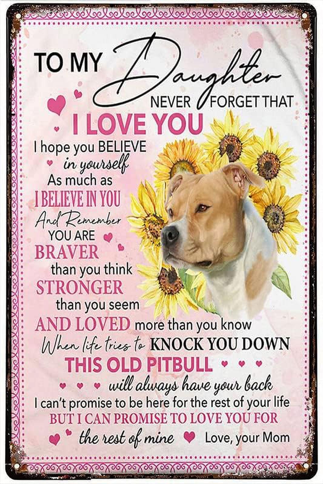Funny Metal Tin Sign Pitbull Sunflower Mom To Daughter Never Forget ...