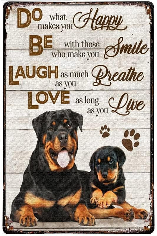 Funny Metal Tin Sign Rottweiler Do Happy Be Smile Laugh Breathe Love ...