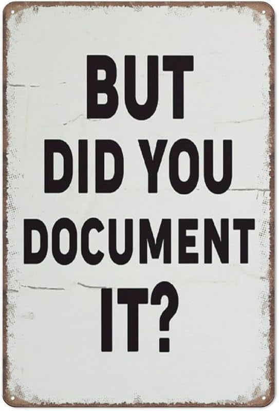 Funny Metal Tin Sign But Did You Document It Sign, Funny Office Decor ...
