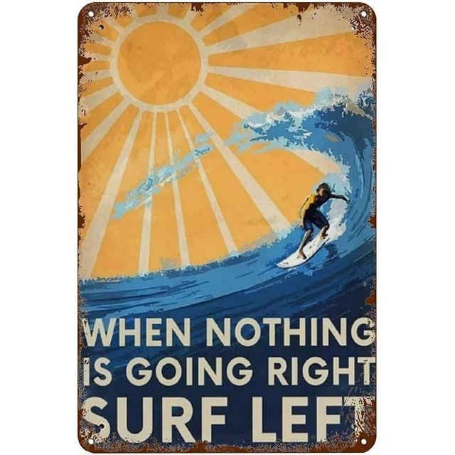 Funny Metal Wall Signs Antique Metal Sign When Nothing Is Going Right ...