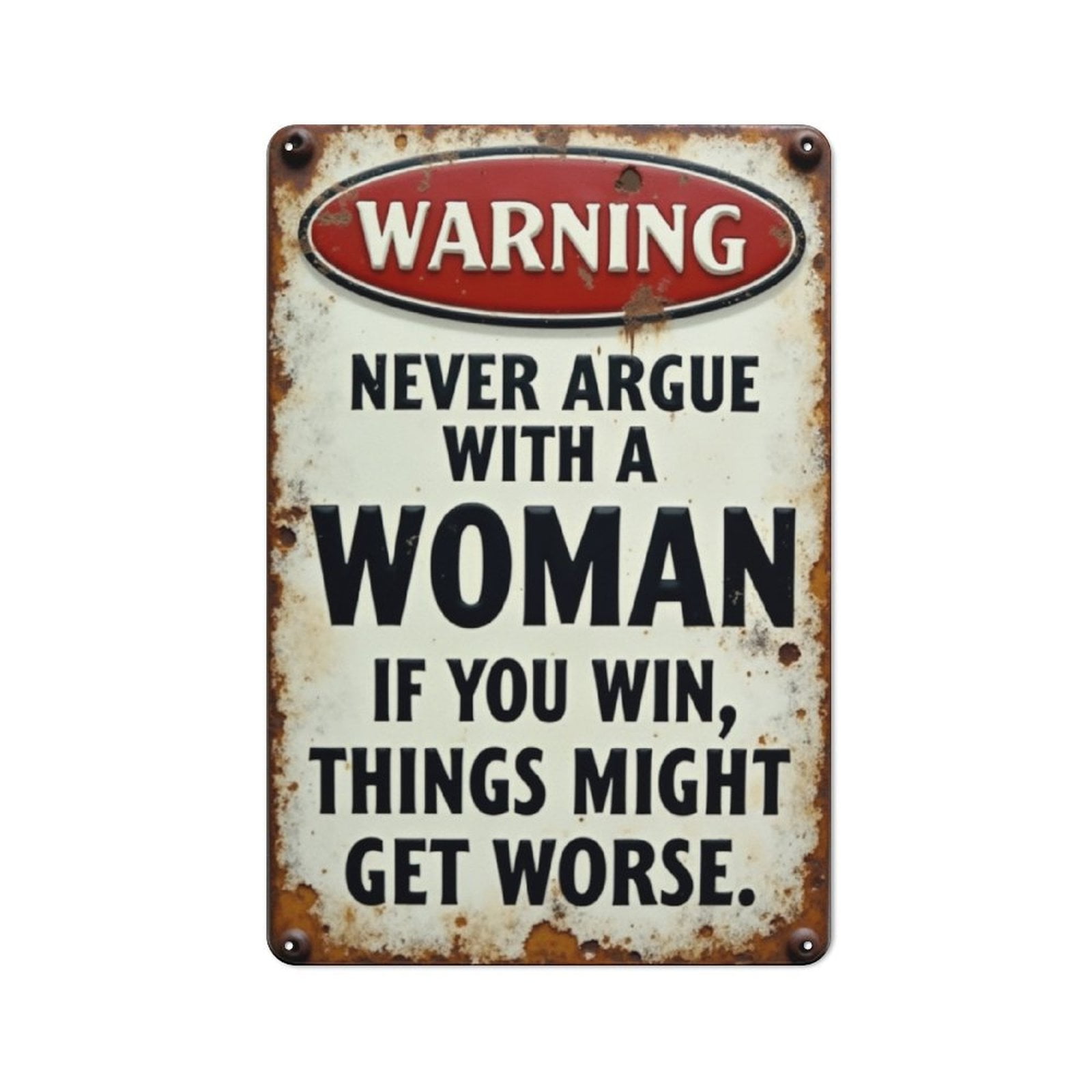 Funny Metal Warning Sign Argue With A Woman Win Things Might Get Metal ...