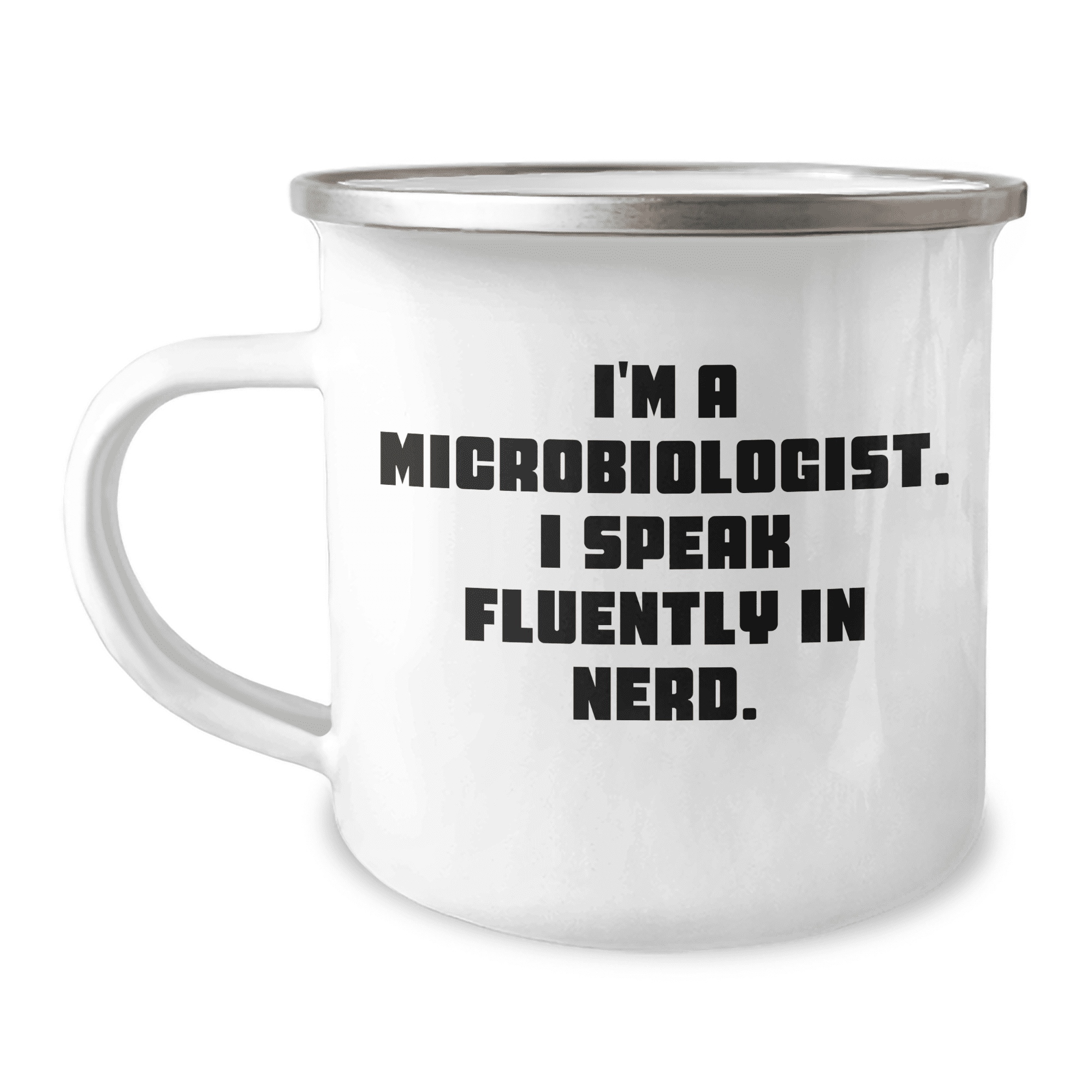 Funny Microbiologist Gifts - I'm A Microbiologist. I Speak Fluently In ...