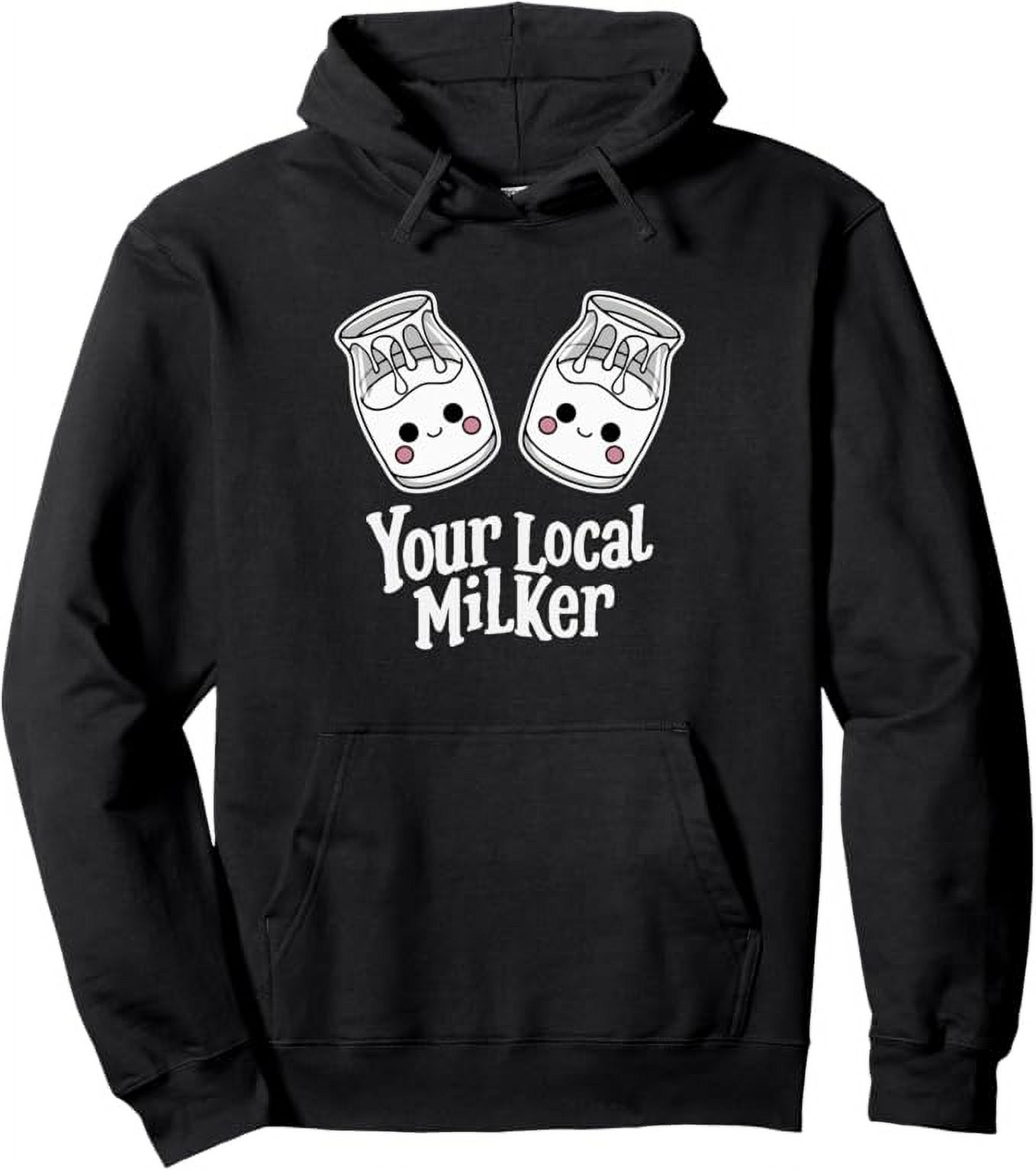 Funny Milk Lover Dairy Enthusiast Local Milker Pullover Hoodie ...