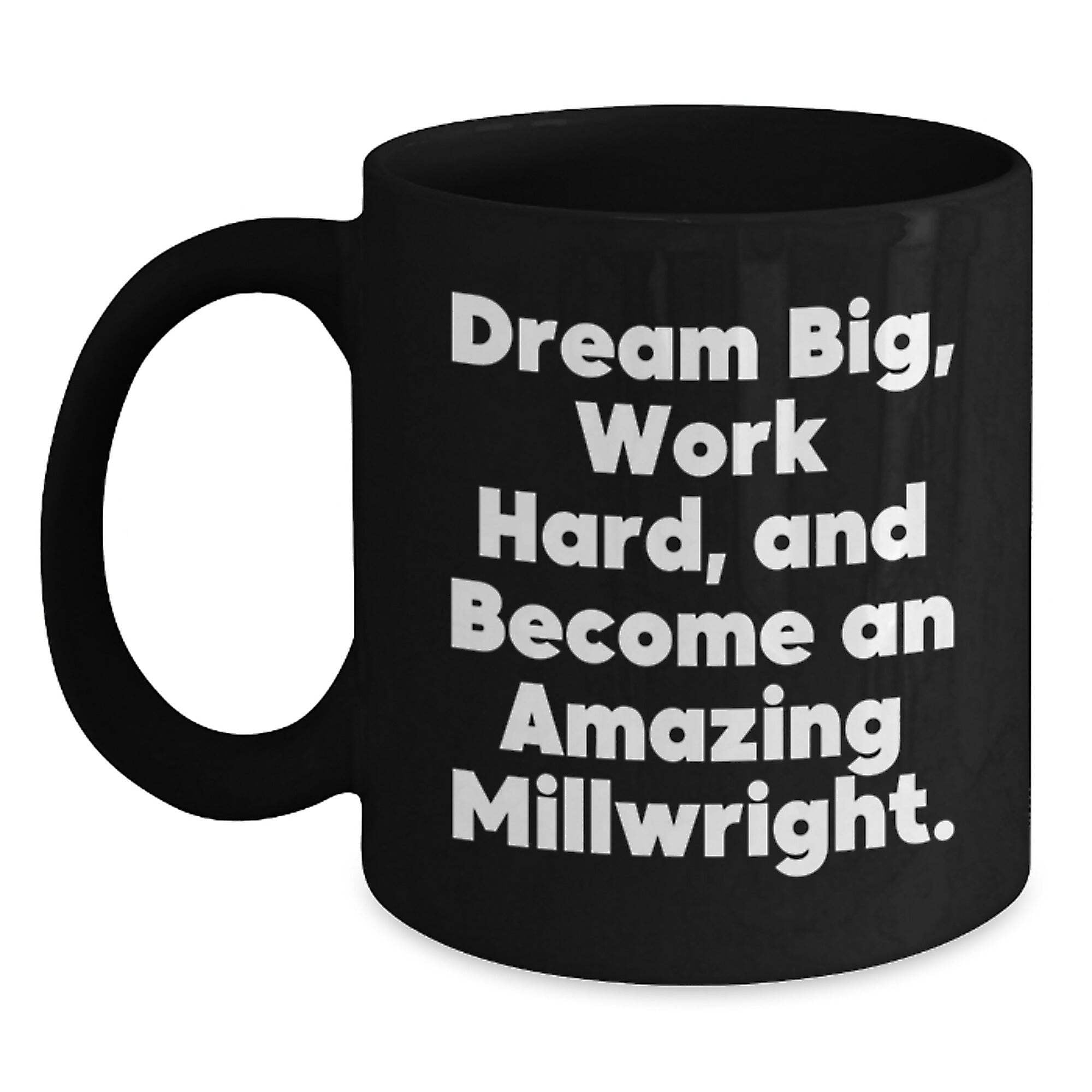 Funny Millwright Gifts from Friends for Men, Black Coffee Mug - Dream ...