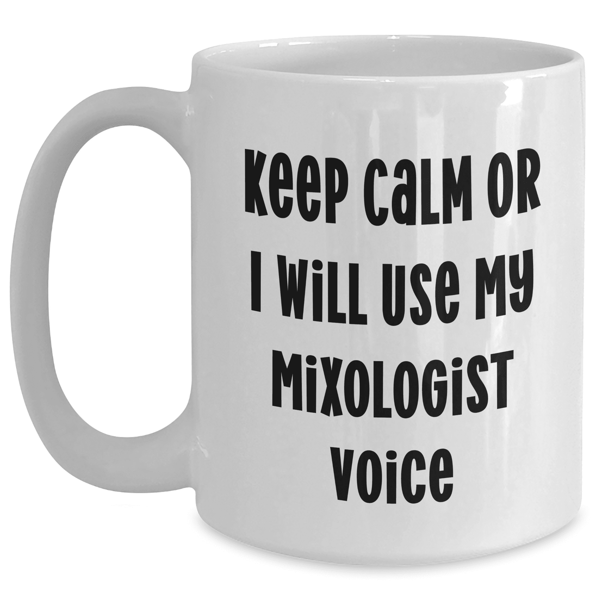 Funny Mixologist Gifts for Men - 'Keep Calm Or I Will Use My Mixologist ...