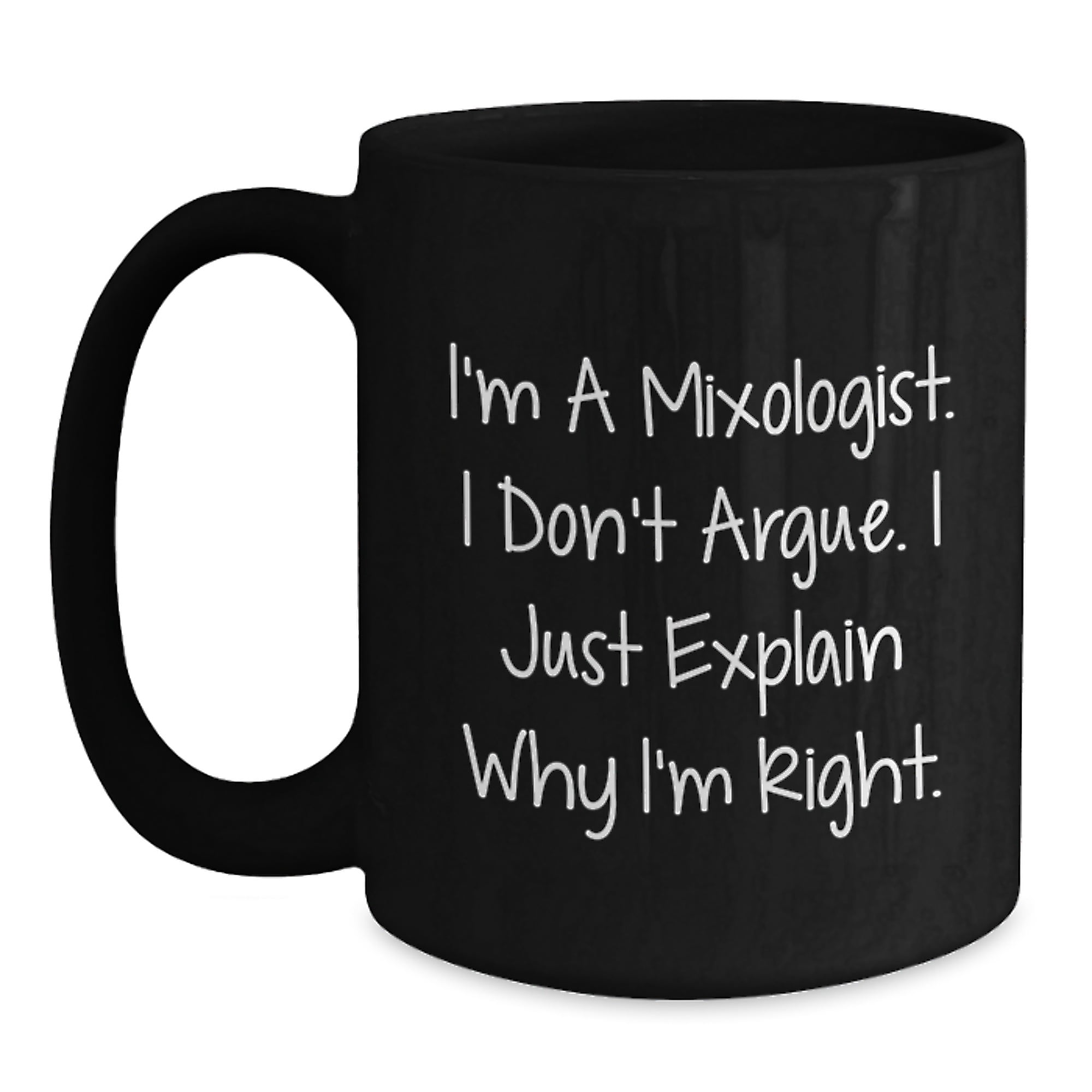 Funny Mixologist Gifts from Friends for Birthday - 'I'm Right' Black ...