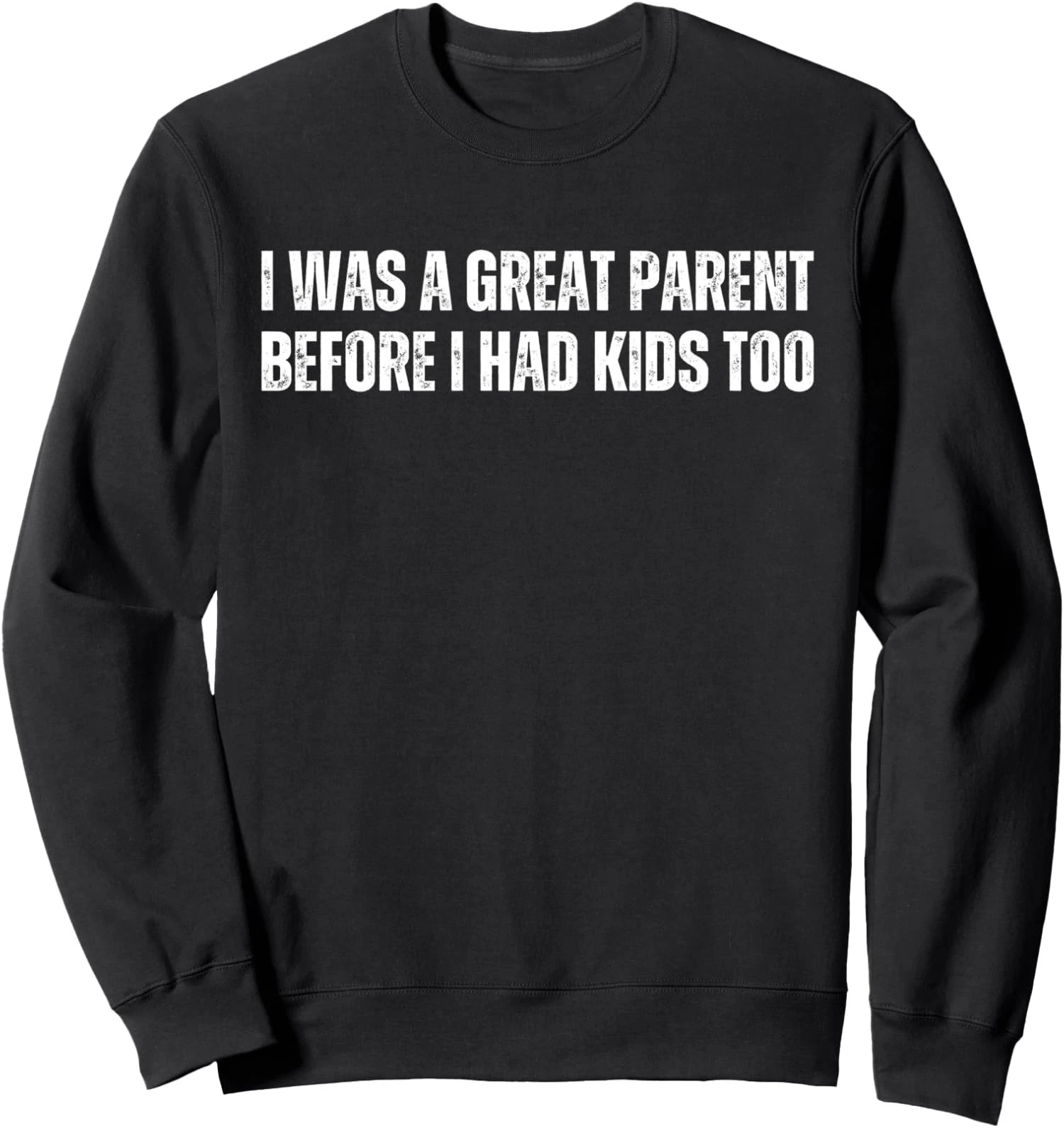 Funny Mom And Dad Joke I Was A Great Parent Before Humor Family Style ...