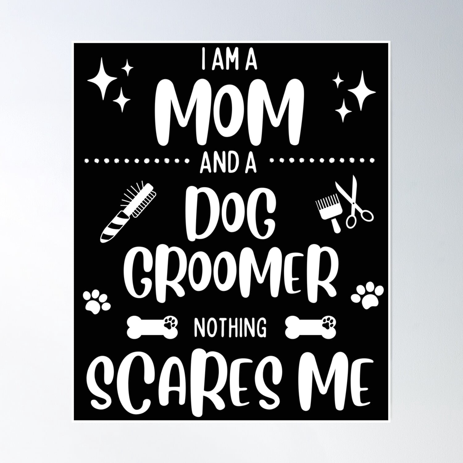 Funny Mom Women Wife Dog Groomer Nothing Scares Me Pet Salon Pet Grooming Hygienic Healthy Care ...