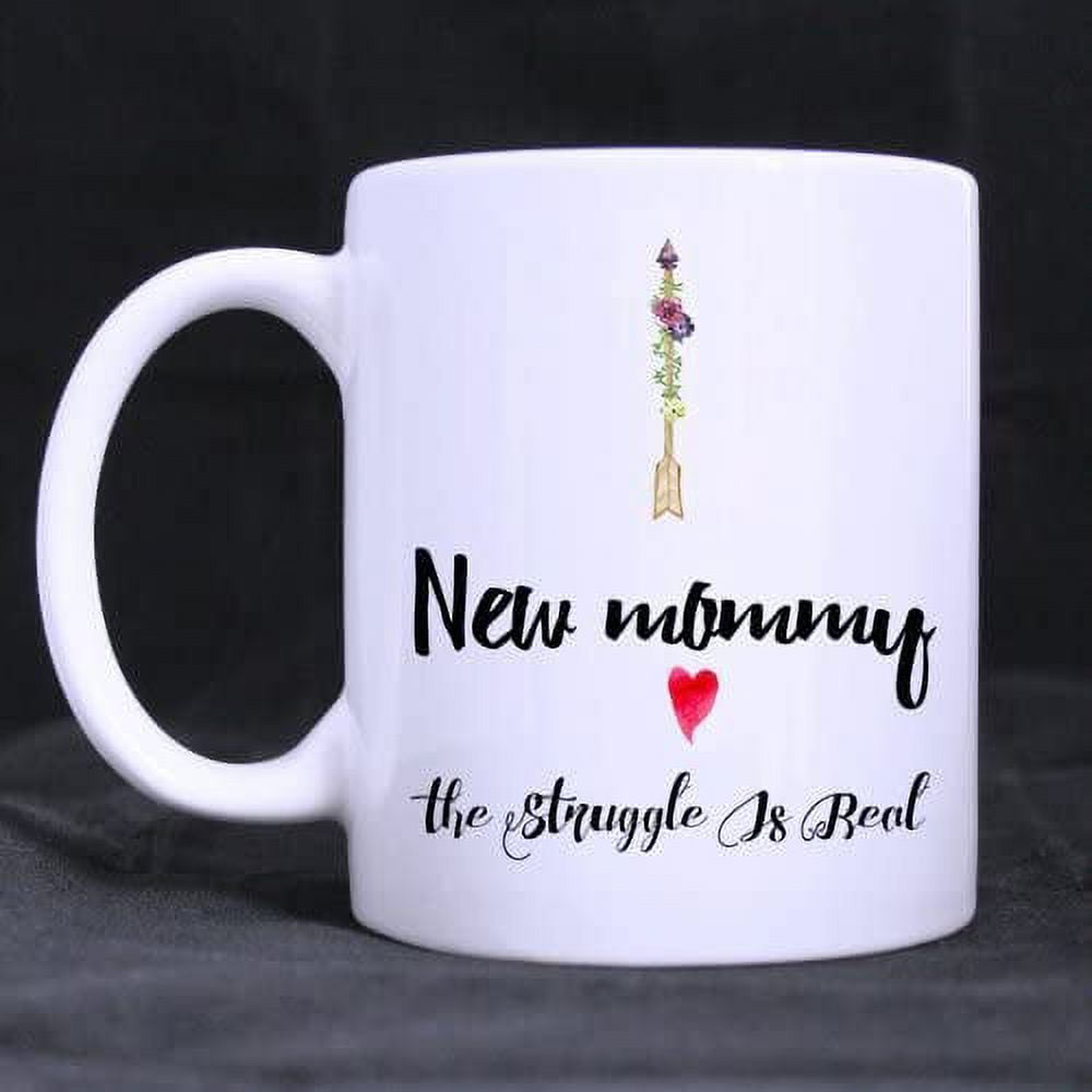 Funny Mommy Mug - New Mommy The Struggle Is Real Mug Funny Novelty ...