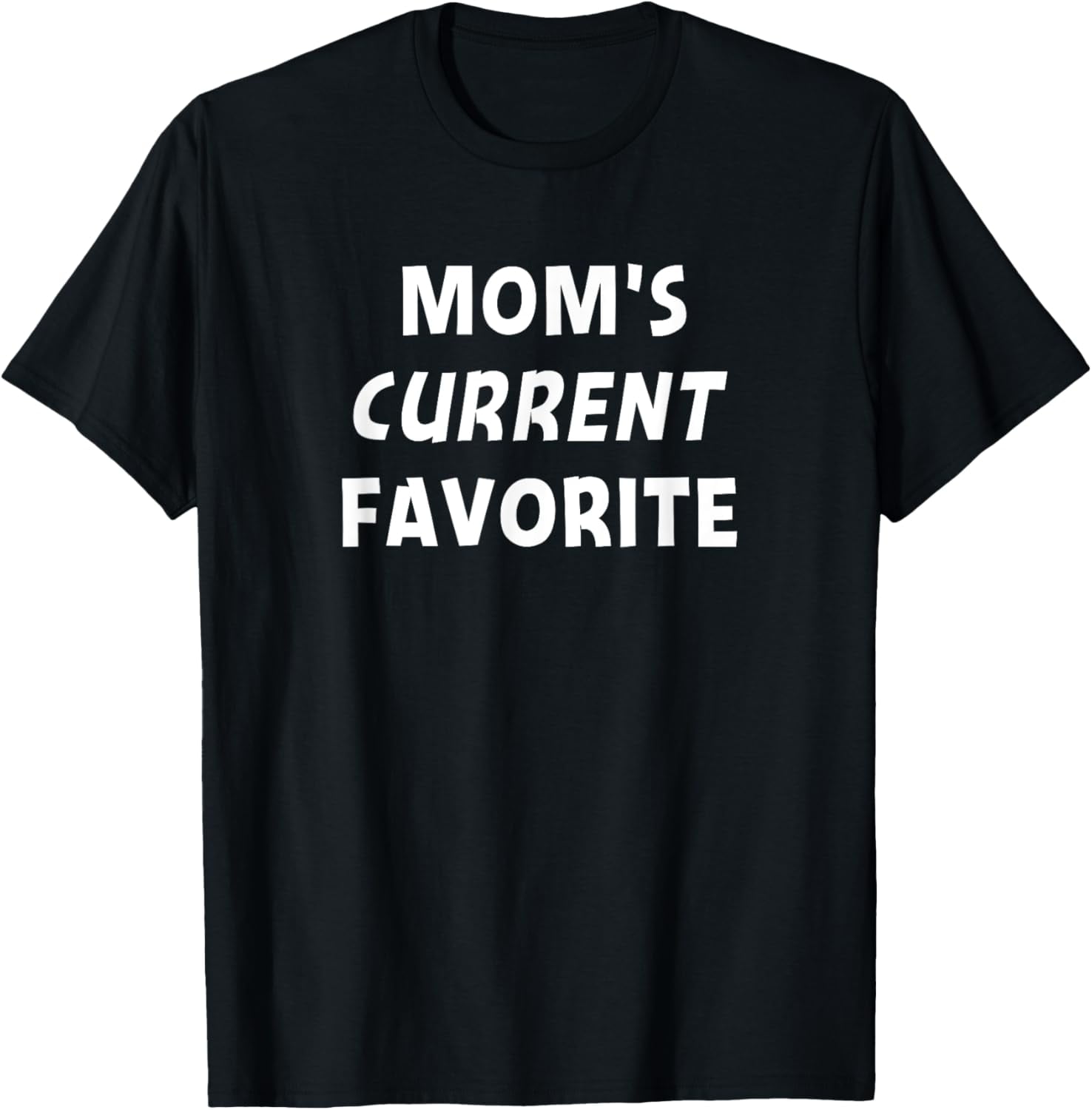 Funny Moms Current Favorite Child Sibling I'm Mom's Favorite T-Shirt ...