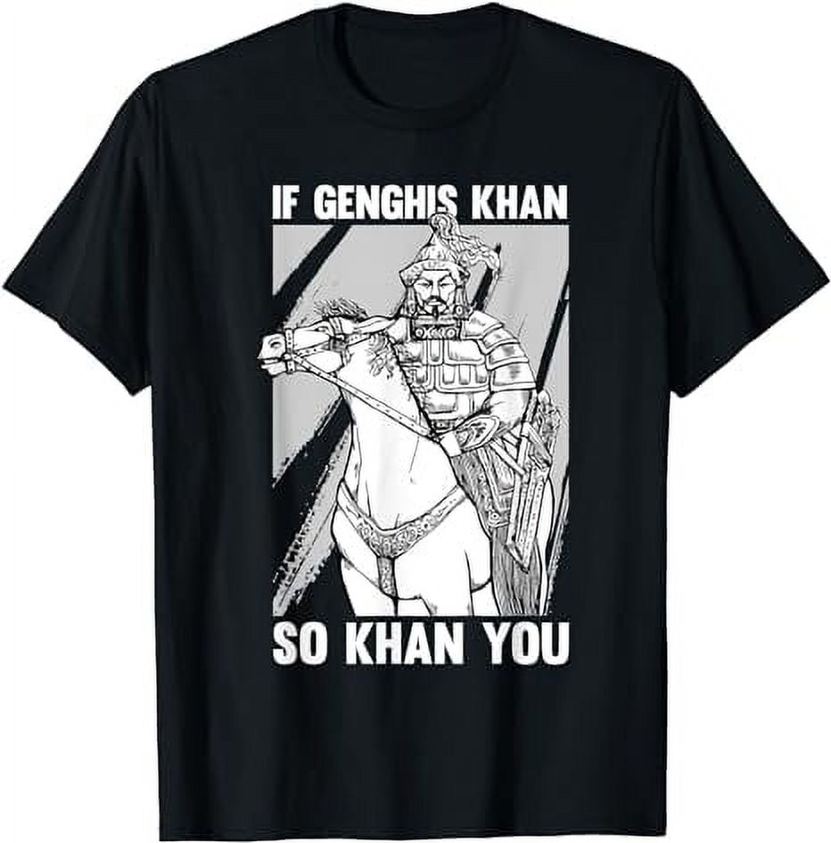 Funny Mongolian History Joke and Genghis Khan Quote T-Shirt - Walmart.com
