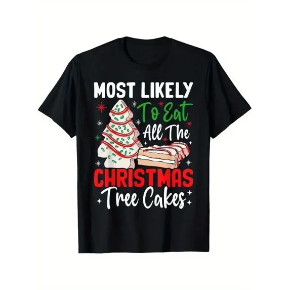 Funny 'Most Likely to Eat All the Christmas Tree Cakes' T-Shirt ...