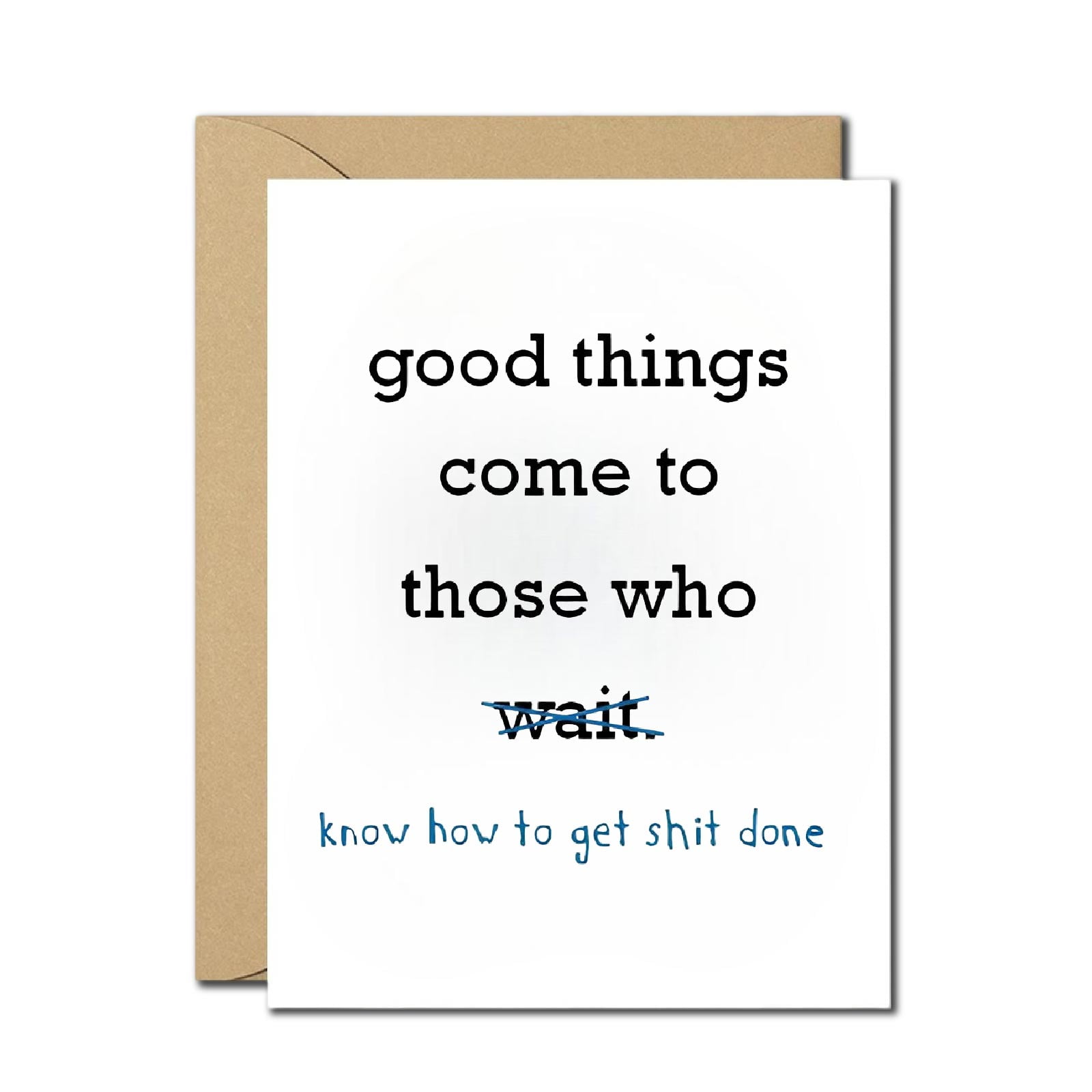 Funny Motivational Greeting Card – Good Things Come to Those Who Know ...