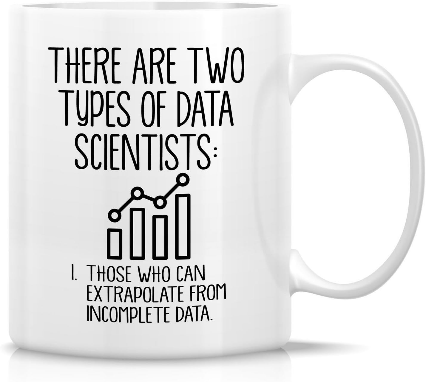 Funny Mug For Data Scientist - Two Types of Data Scientists - 11 Oz ...