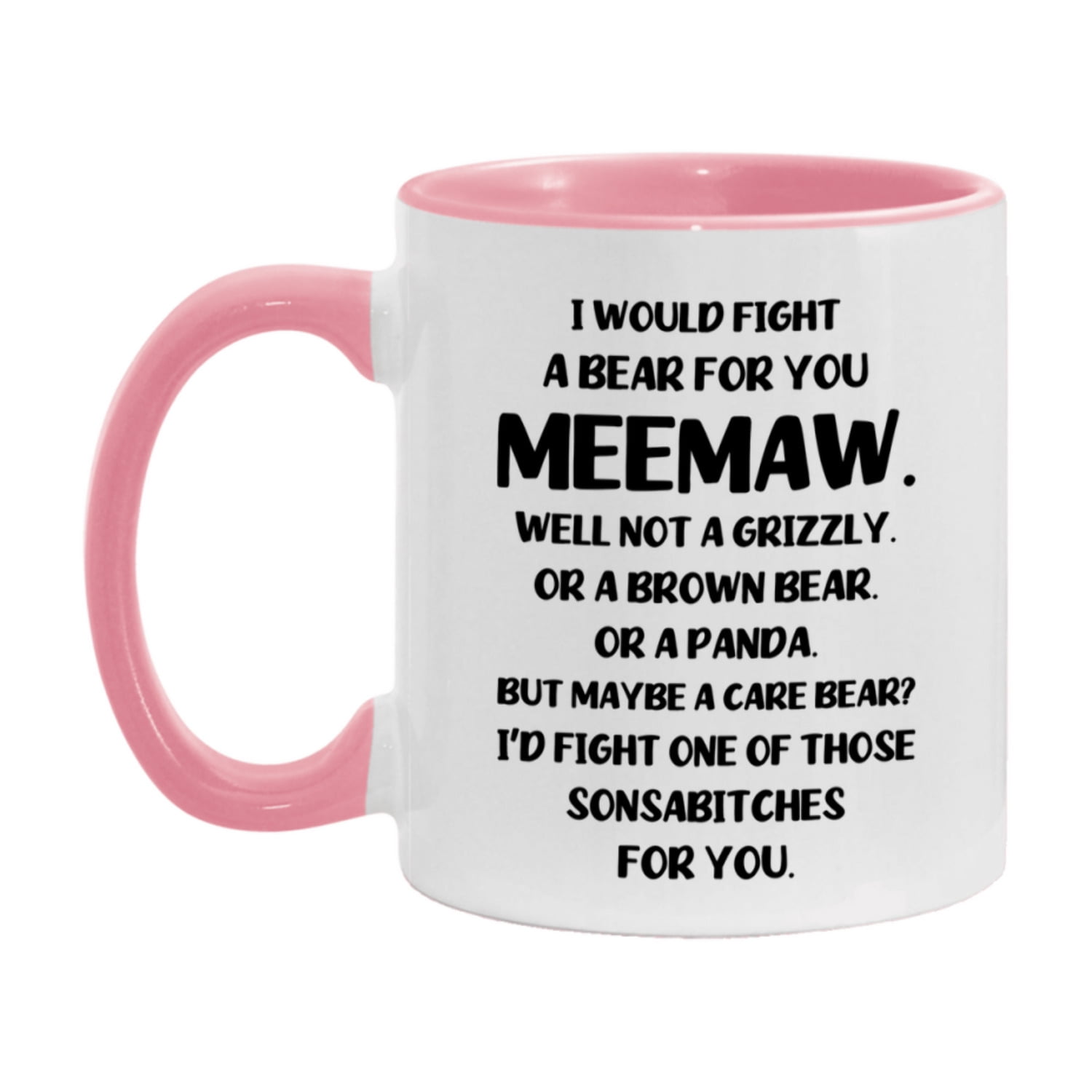 Funny Mug For Meemaw, I Would Fight A Bear For You Meemaw, Double-Sided ...