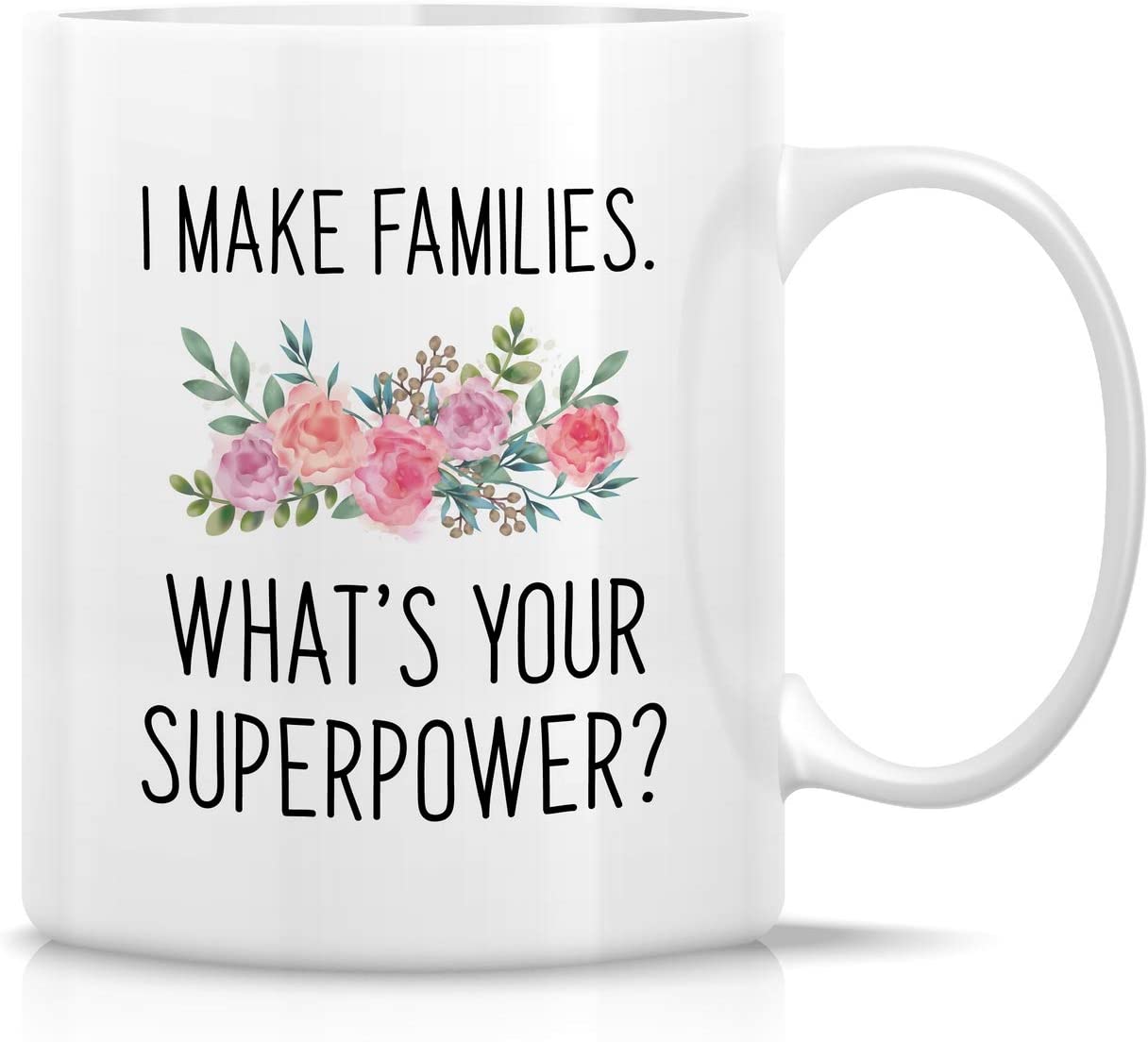 Funny Mug - I Make Families Surrogacy 11 Oz Ceramic Coffee Tea Mugs ...