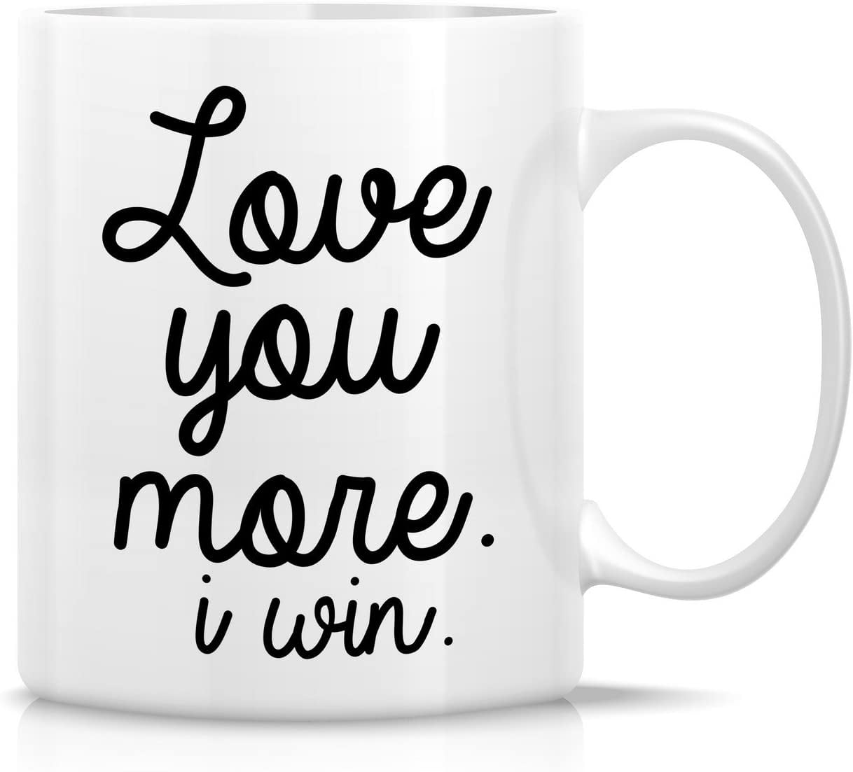 Funny Mug - Love You More I Win 11 Oz Ceramic Coffee Mugs - Funny ...
