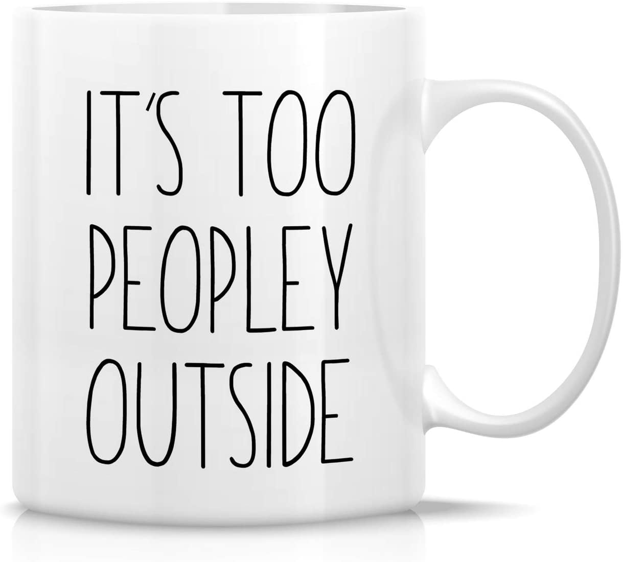 Funny Mug - It's Too Peopley Outside Introvert Office Humor 11 Oz ...