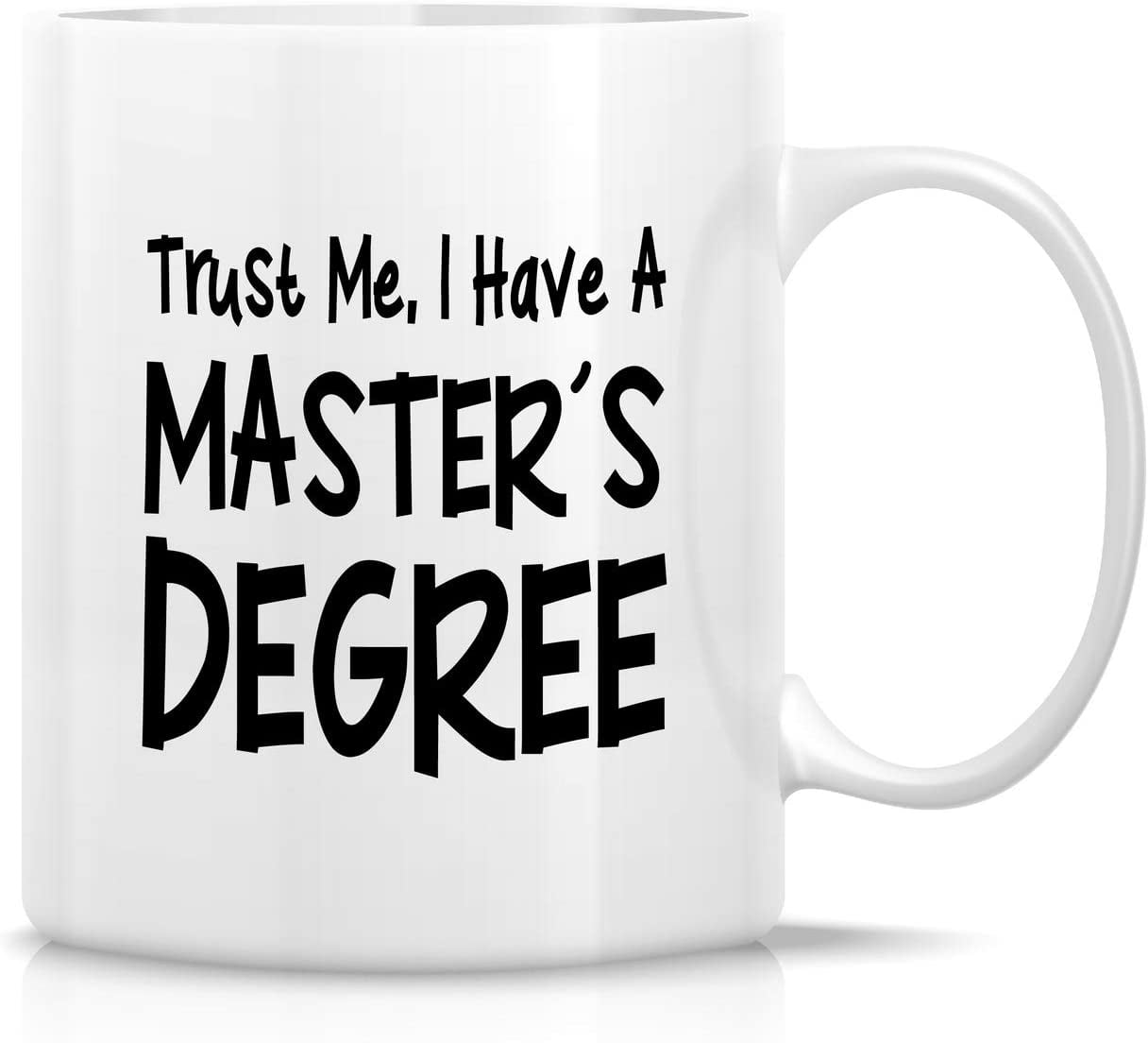 Funny Mug - Trust Me I have Masters Degree MBA College Graduation 11 Oz ...