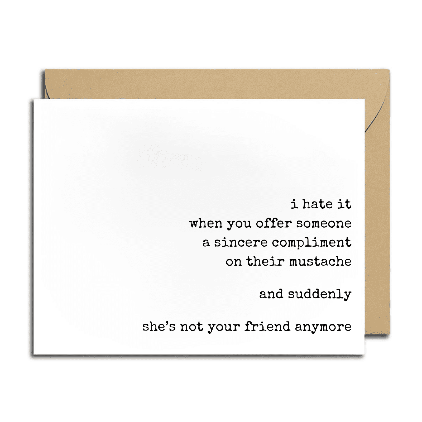 Funny Mustache Compliment Greeting Card – "I Hate It When You Offer a ...