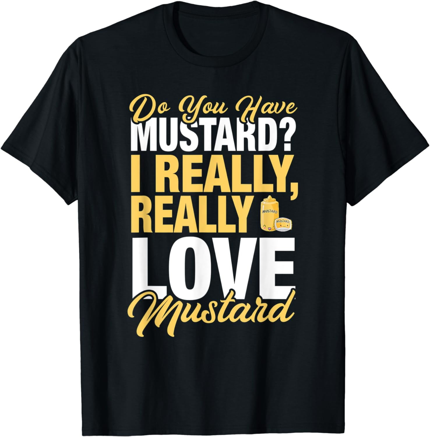 Funny Mustard Lover - I Really Love Mustard T-Shirt - Walmart.com