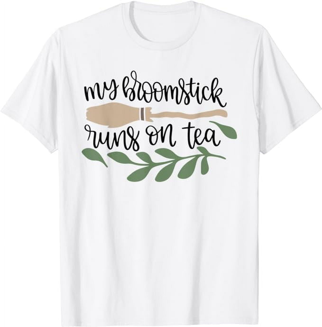Funny My Broomstick Runs On Tea Witch Halloween Costume T-Shirt ...