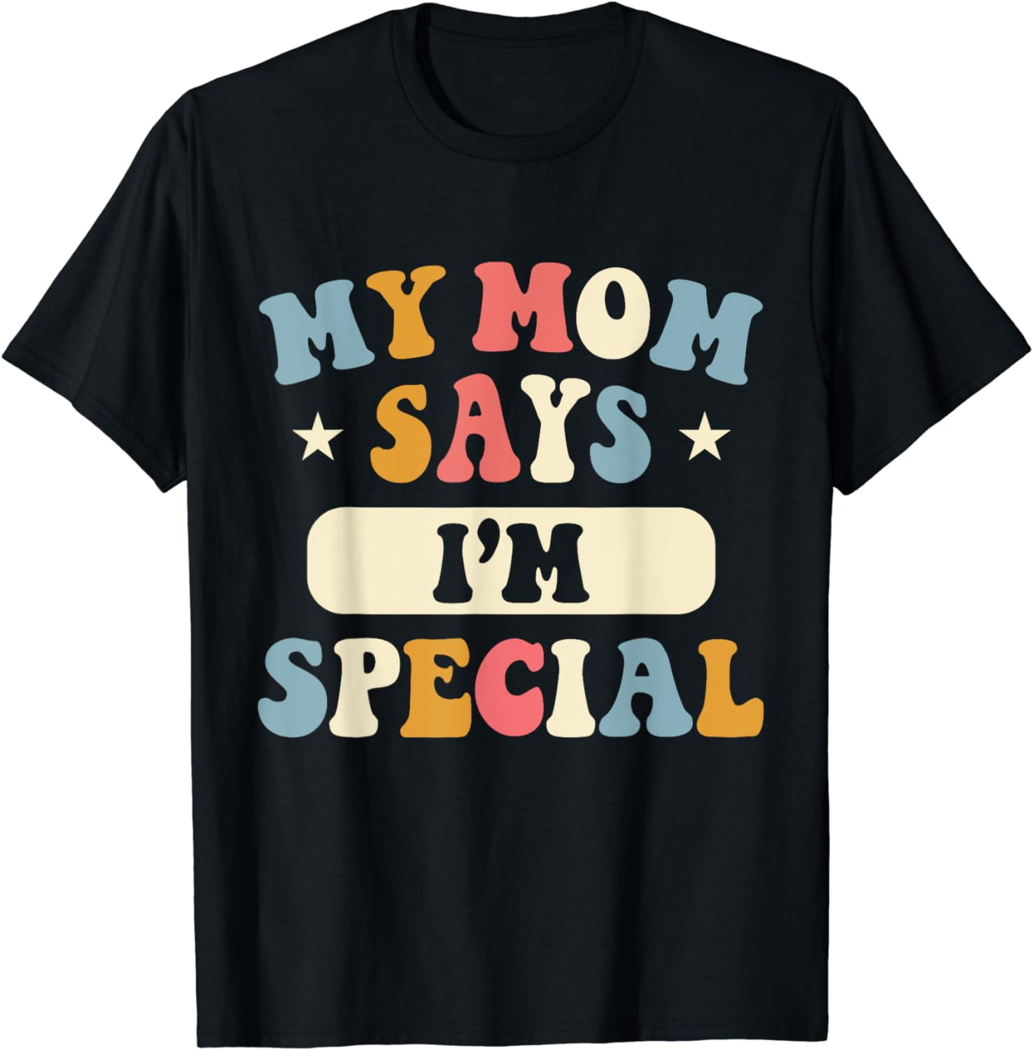 Funny My Mom Says I'm Special Groovy T-Shirt - Walmart.com