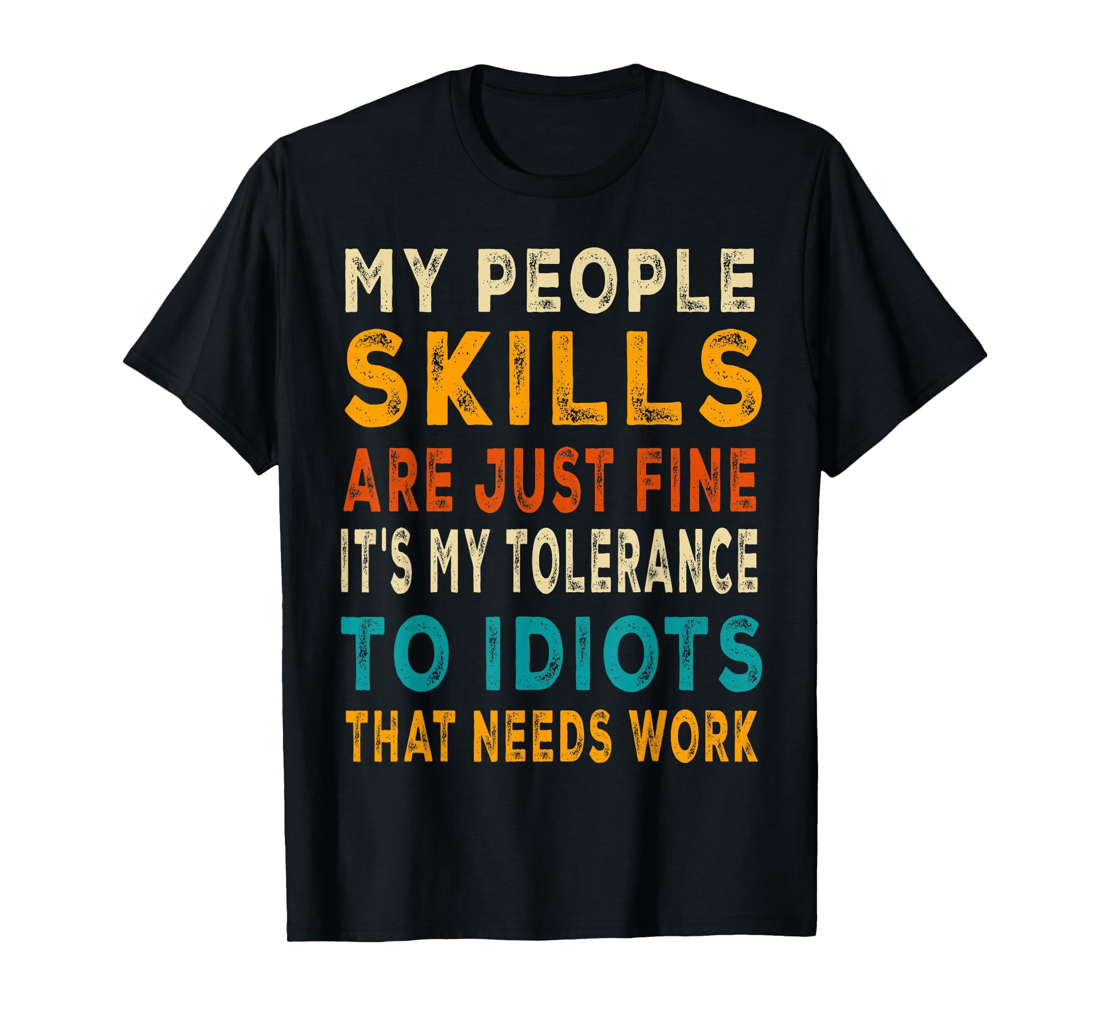 Funny My Tolerance to Idiots Needs Sarcasm T-Shirt - Walmart.com